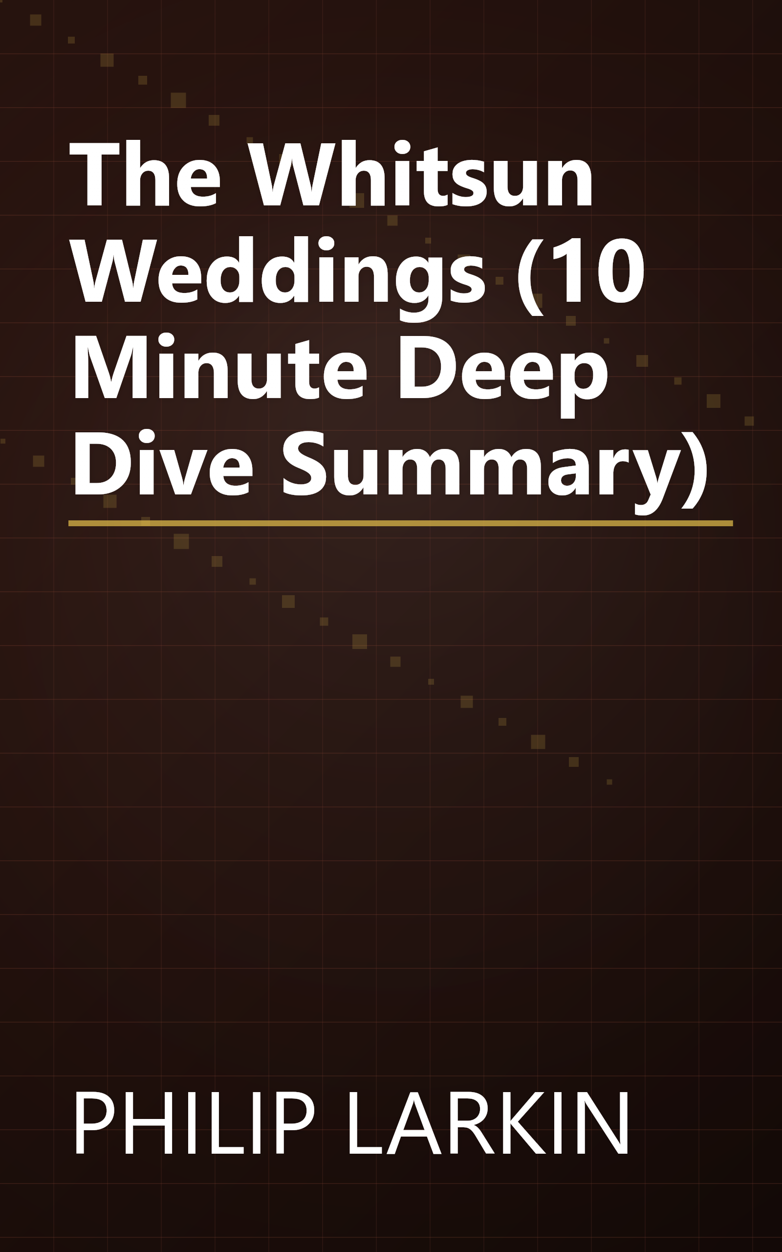 The Whitsun Weddings (10 Minute   Deep Dive Summary) book cover