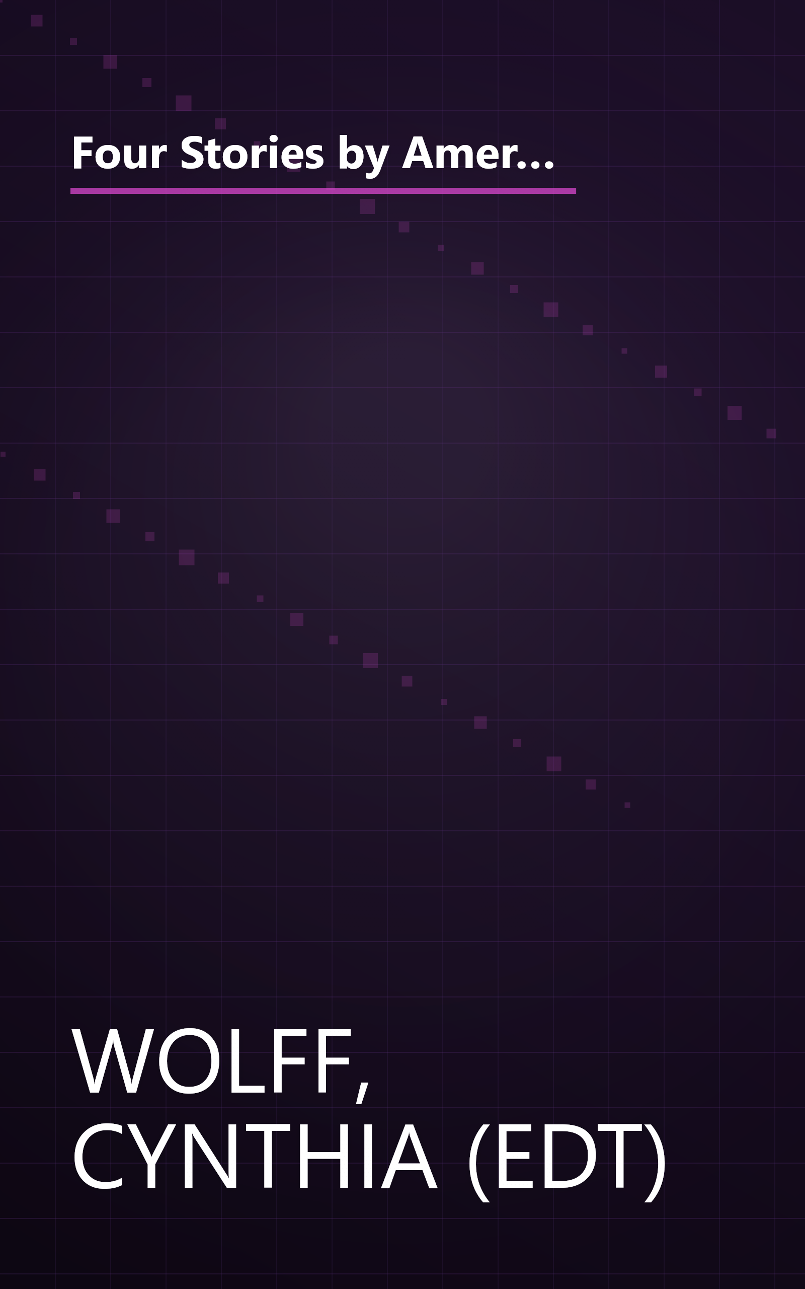 Four Stories by American Women: Rebecca Harding Davis, Charlotte Perkins Gilman, Sarah OrneJewett, Edith Wharton (Penguin Classics) book cover