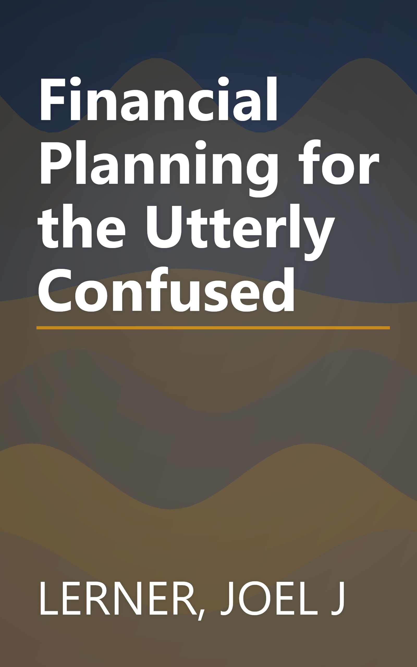 Financial Planning for the Utterly Confused book cover