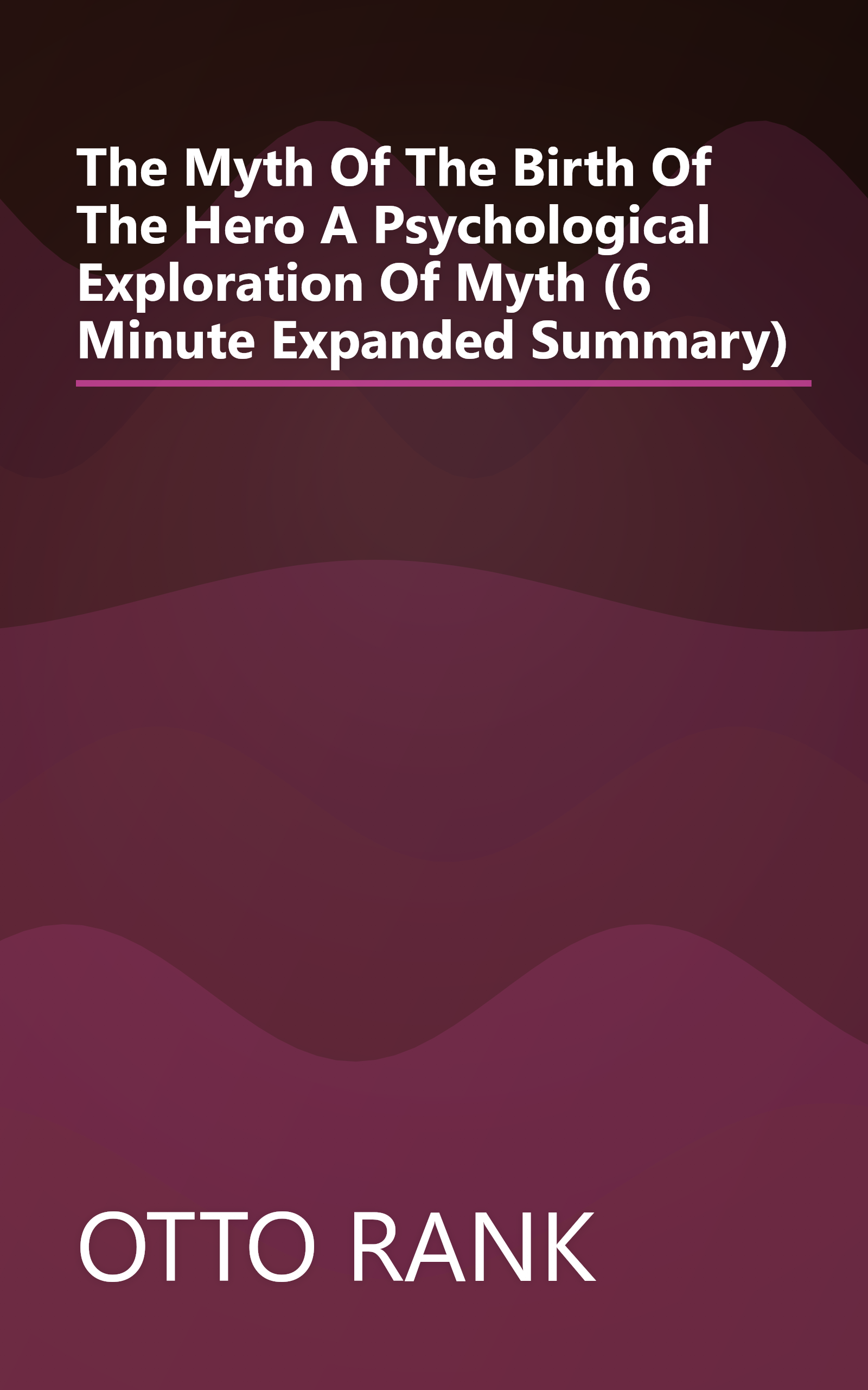 The Myth Of The Birth Of The Hero  A Psychological Exploration Of Myth (6 Minute   Expanded Summary) book cover