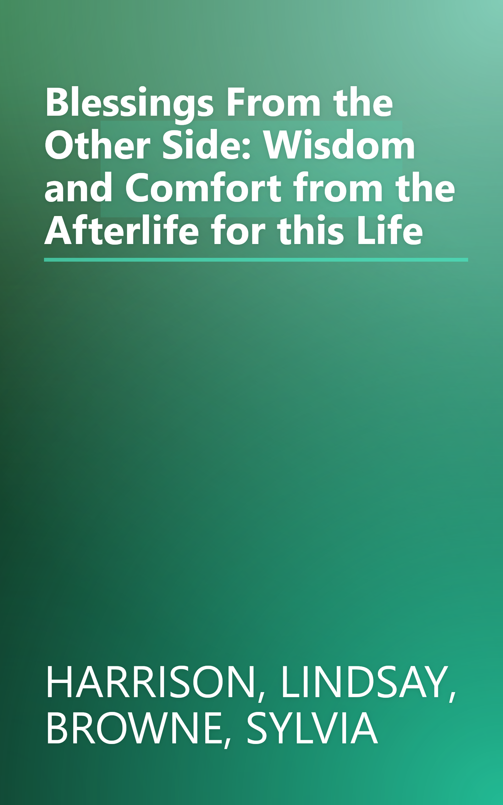 Blessings From the Other Side: Wisdom and Comfort from the Afterlife for this Life book cover