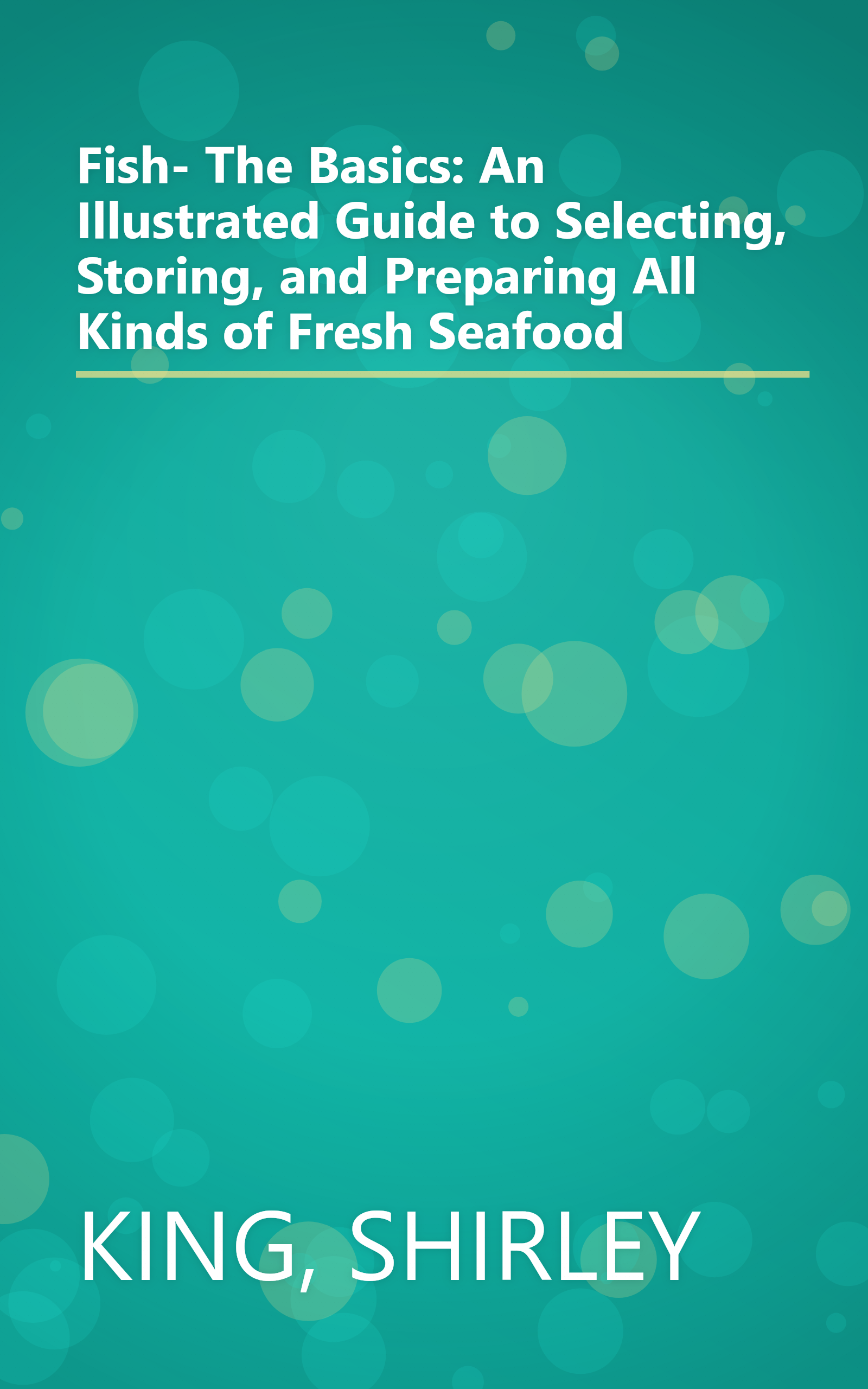 Fish- The Basics: An Illustrated Guide to Selecting, Storing, and Preparing All Kinds of Fresh Seafood book cover