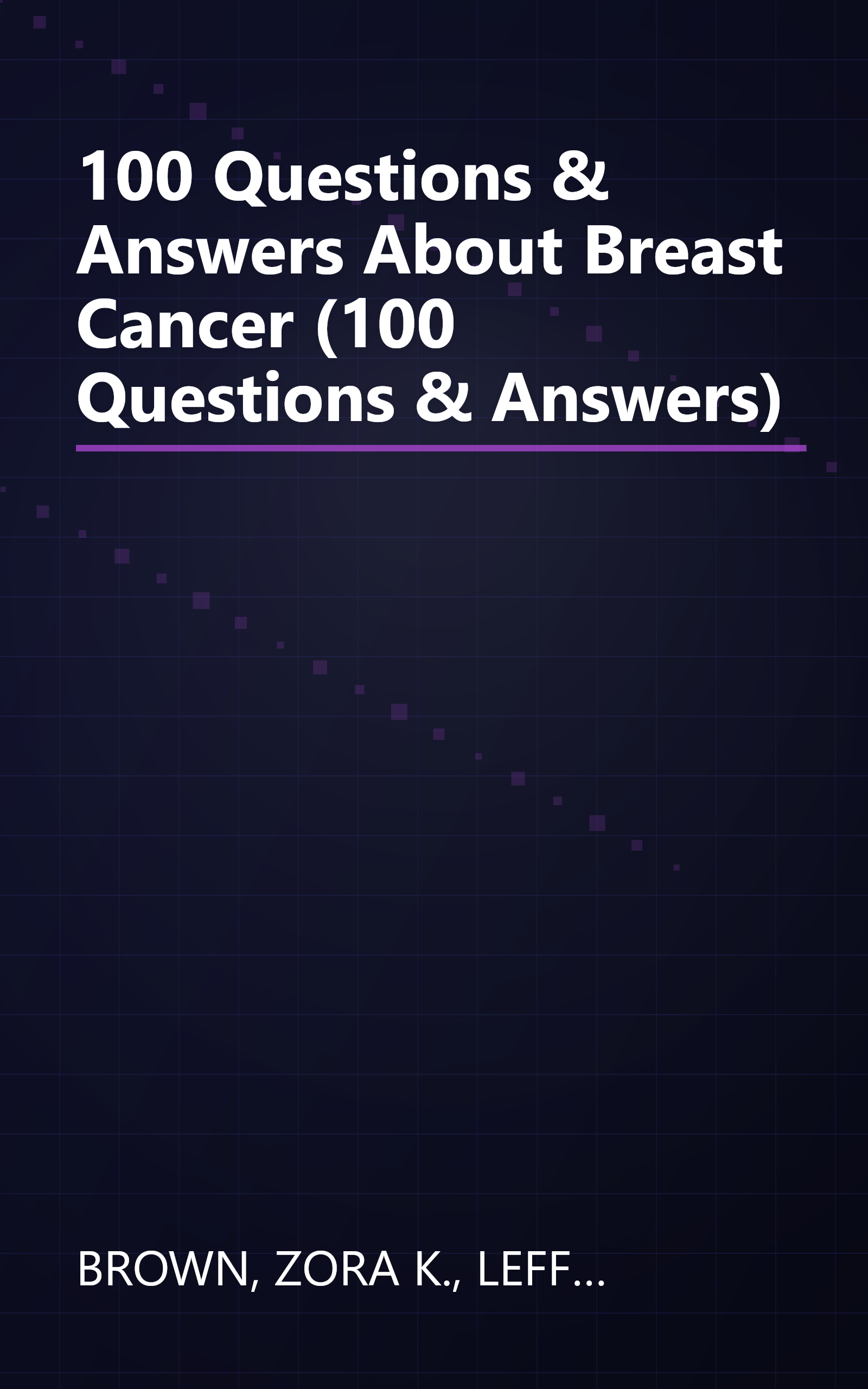 100 Questions & Answers About Breast Cancer (100 Questions & Answers) book cover