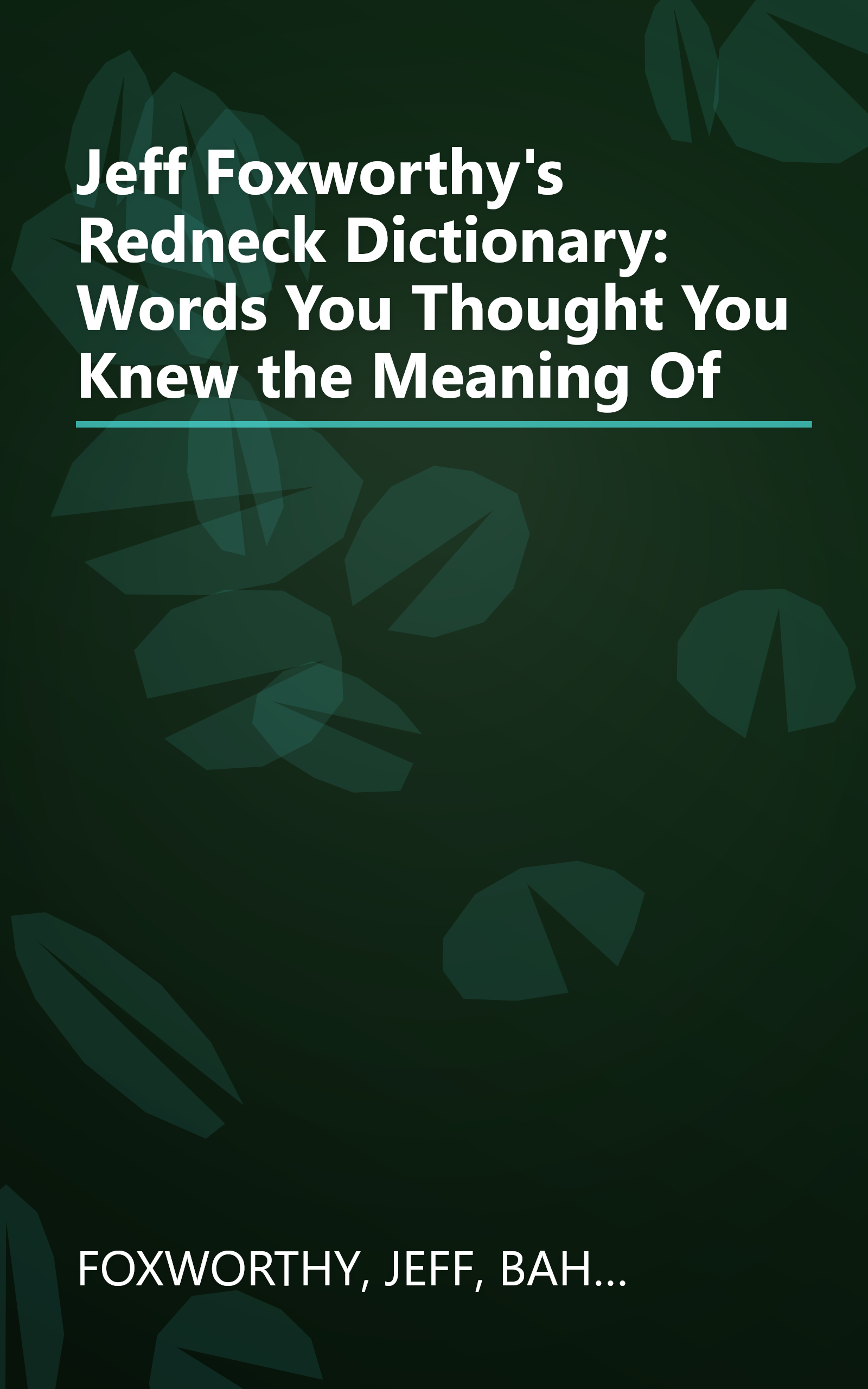 Jeff Foxworthy's Redneck Dictionary: Words You Thought You Knew the Meaning Of book cover