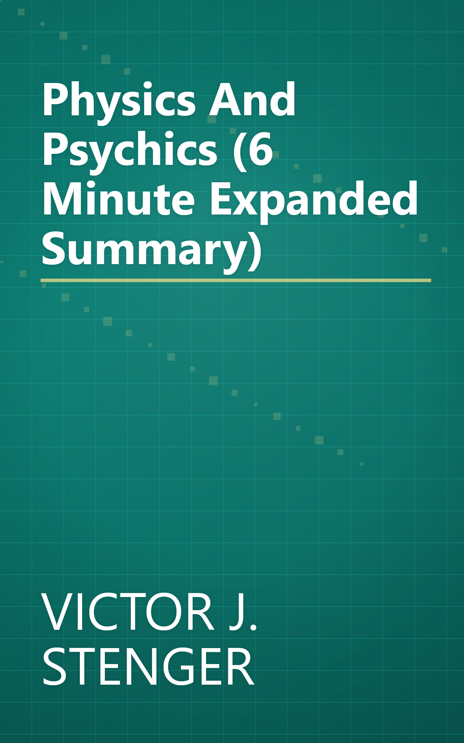 Physics And Psychics (6 Minute   Expanded Summary) book cover