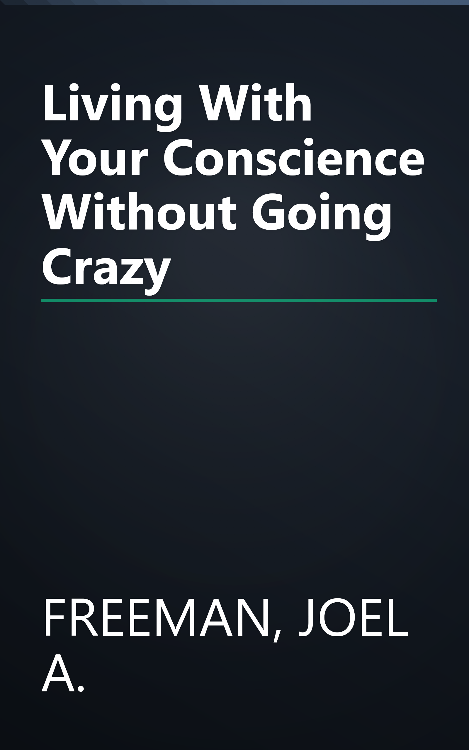 Living With Your Conscience Without Going Crazy book cover