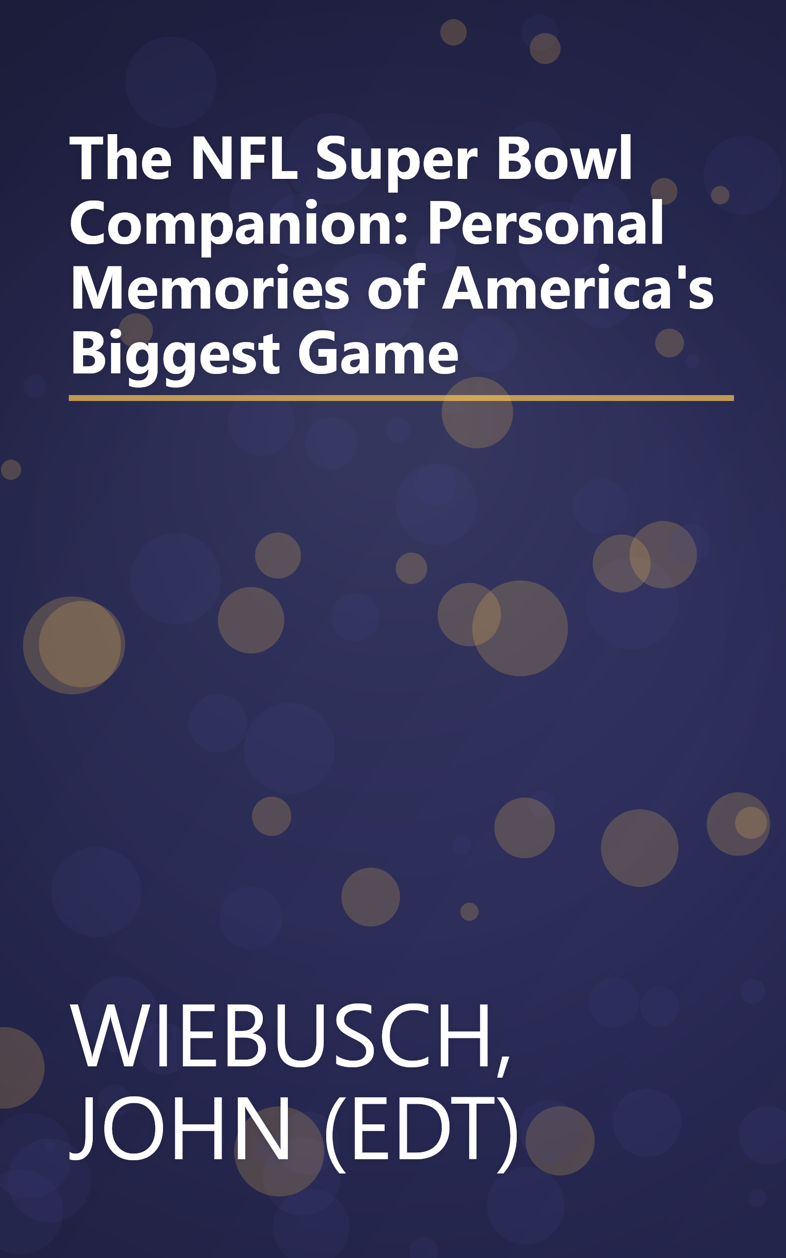 The NFL Super Bowl Companion: Personal Memories of America's Biggest Game book cover