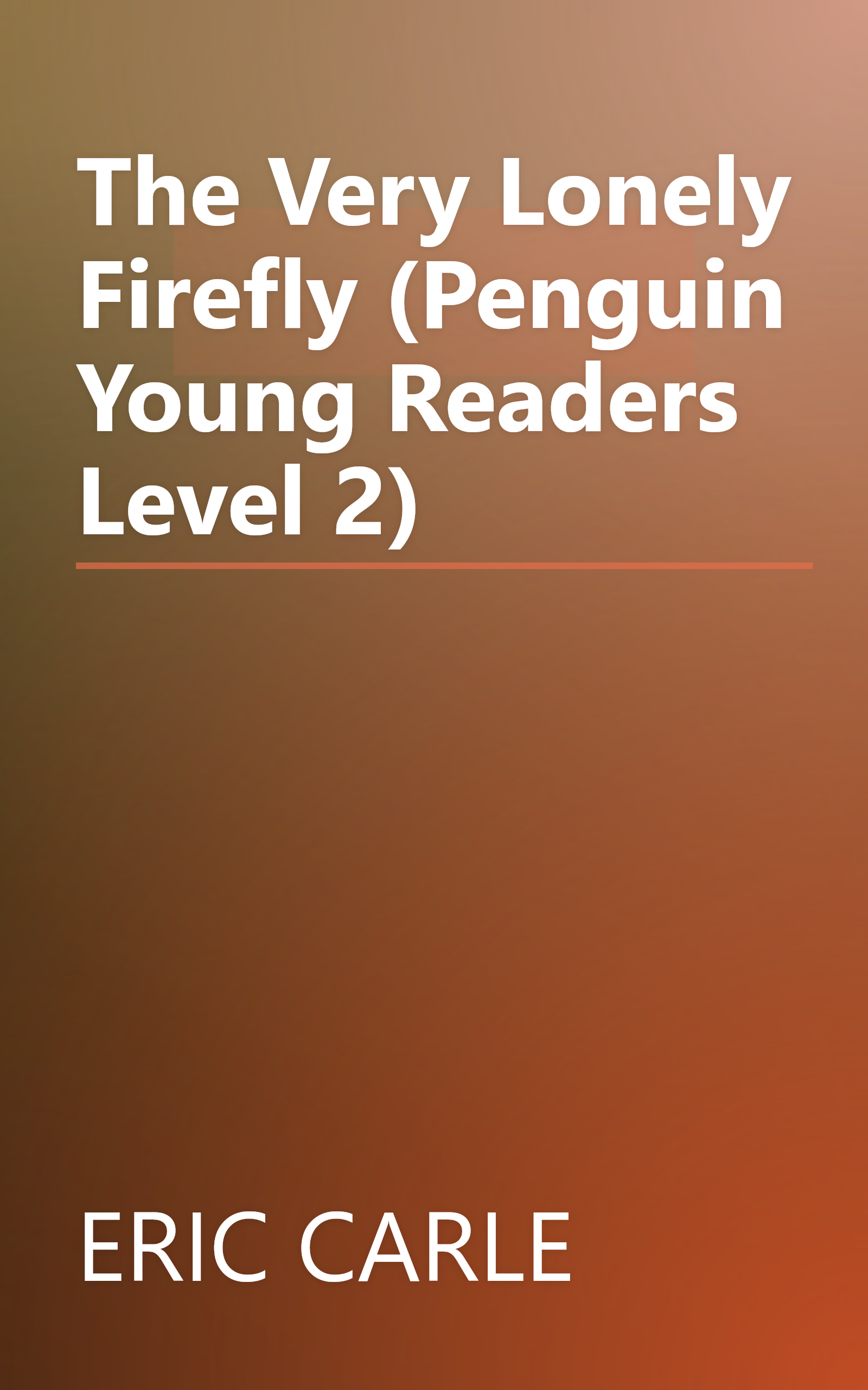 The Very Lonely Firefly (Penguin Young Readers Level 2) book cover