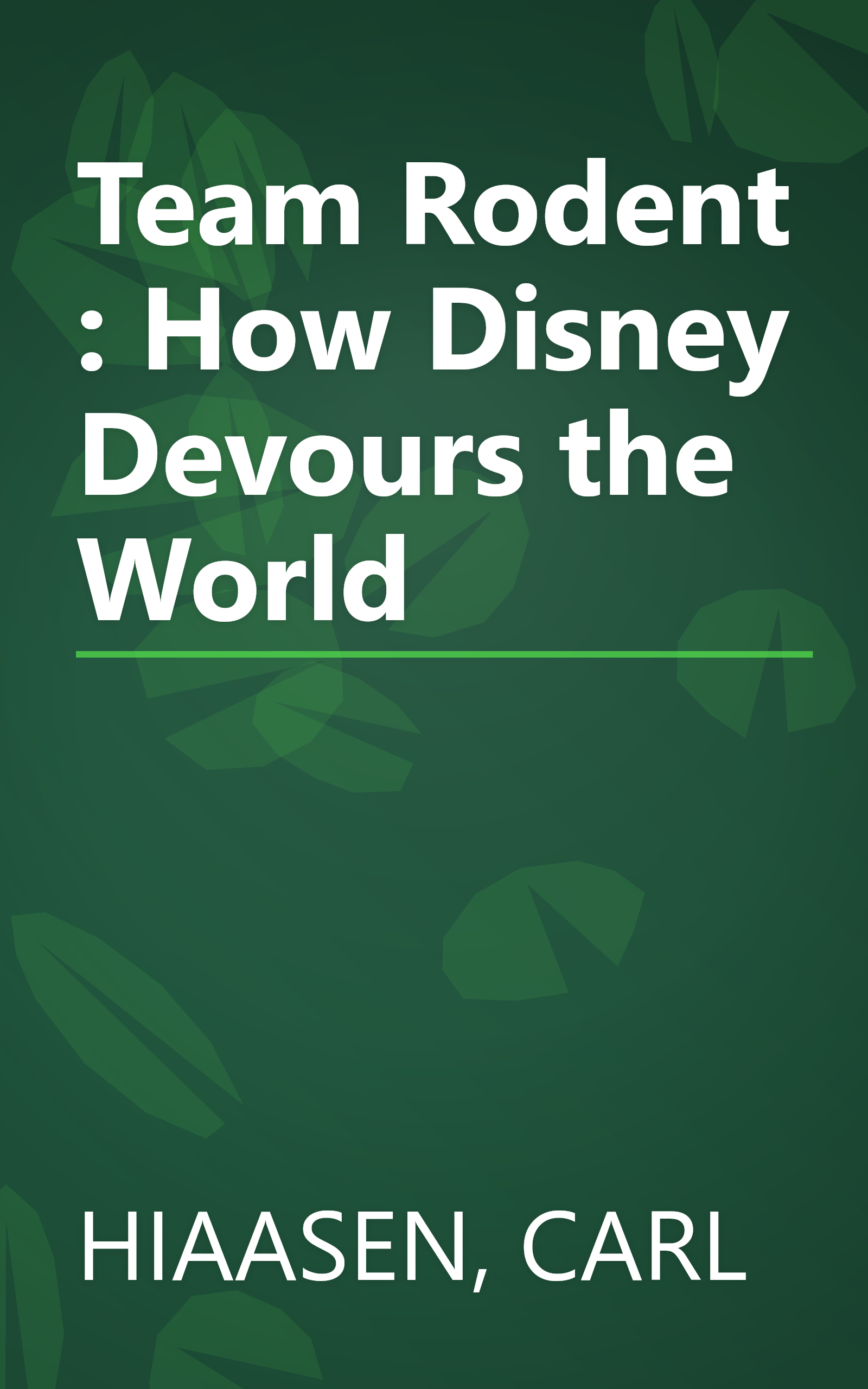 Team Rodent : How Disney Devours the World book cover