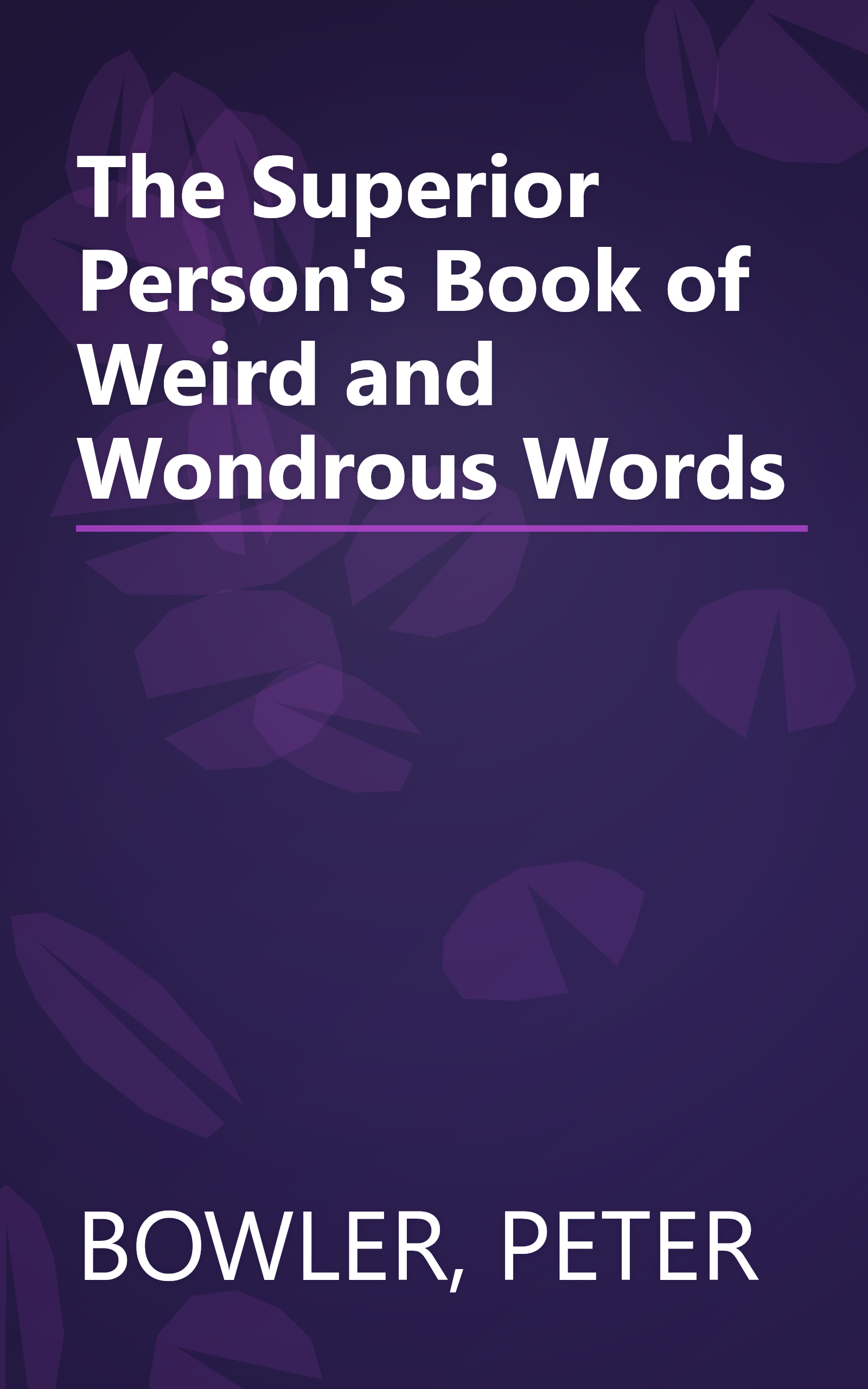 The Superior Person's Book of Weird and Wondrous Words book cover