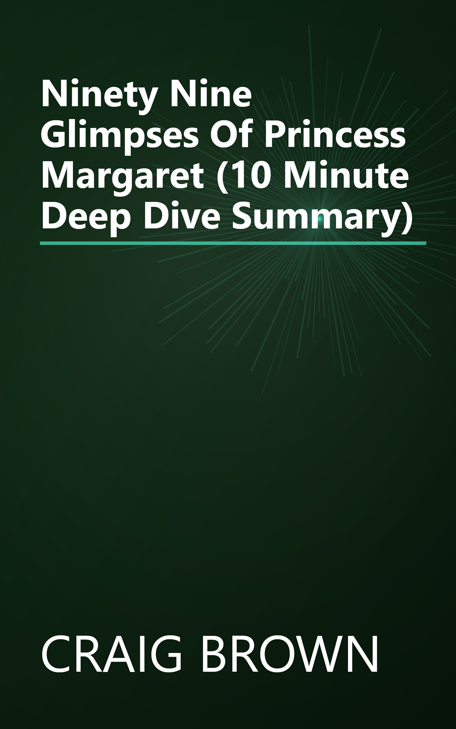 Ninety Nine Glimpses Of Princess Margaret (10 Minute   Deep Dive Summary) book cover