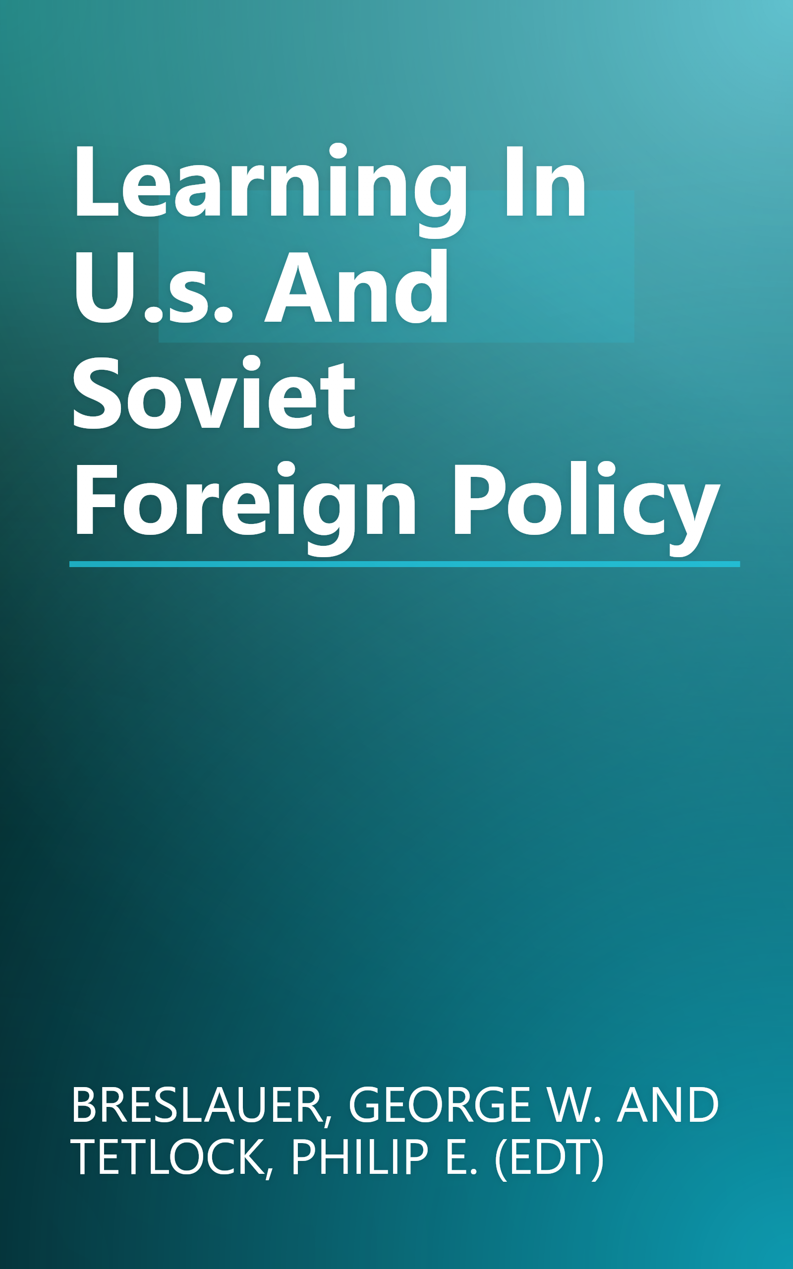 Learning In U.s. And Soviet Foreign Policy book cover
