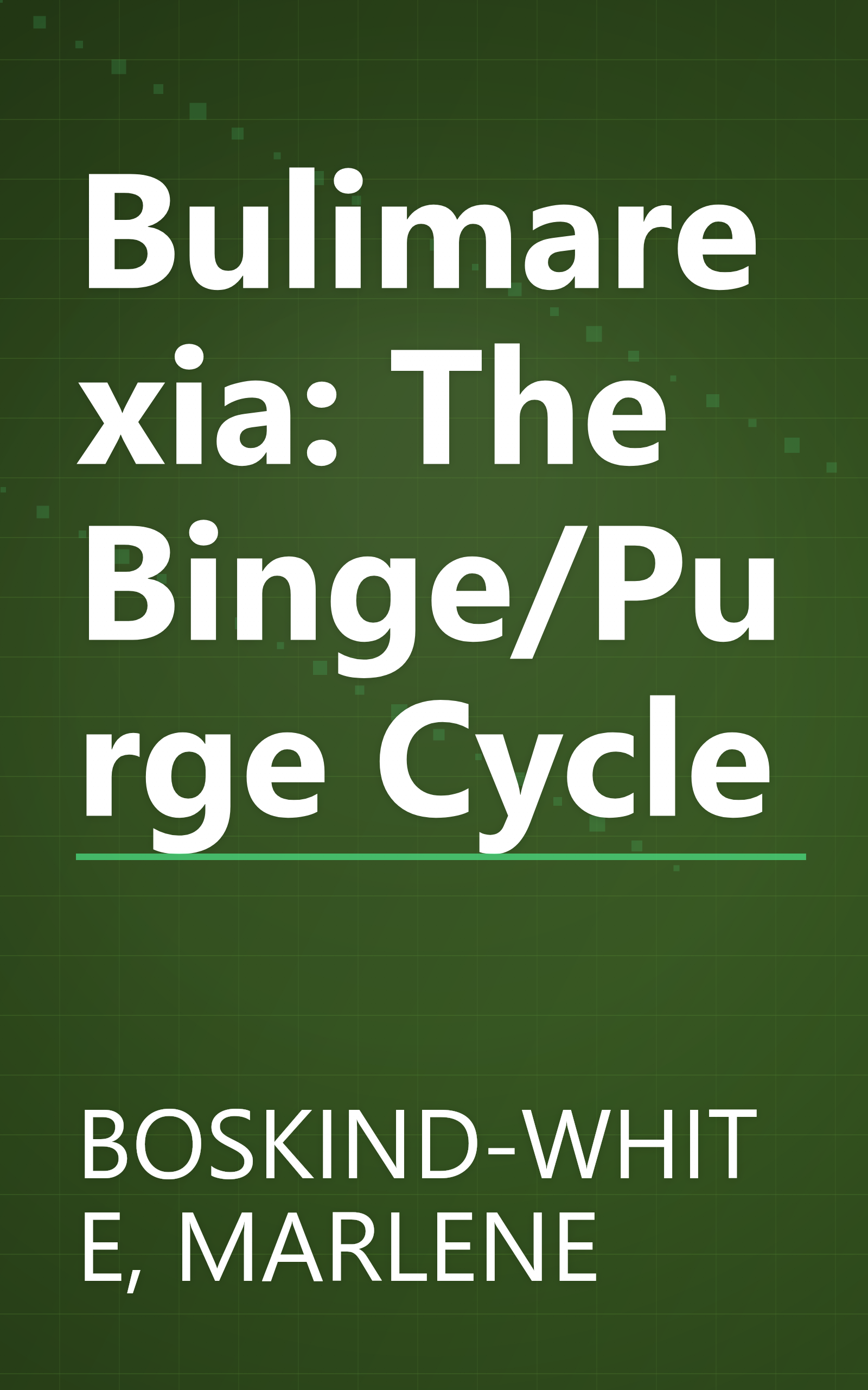 Bulimarexia: The Binge/Purge Cycle book cover