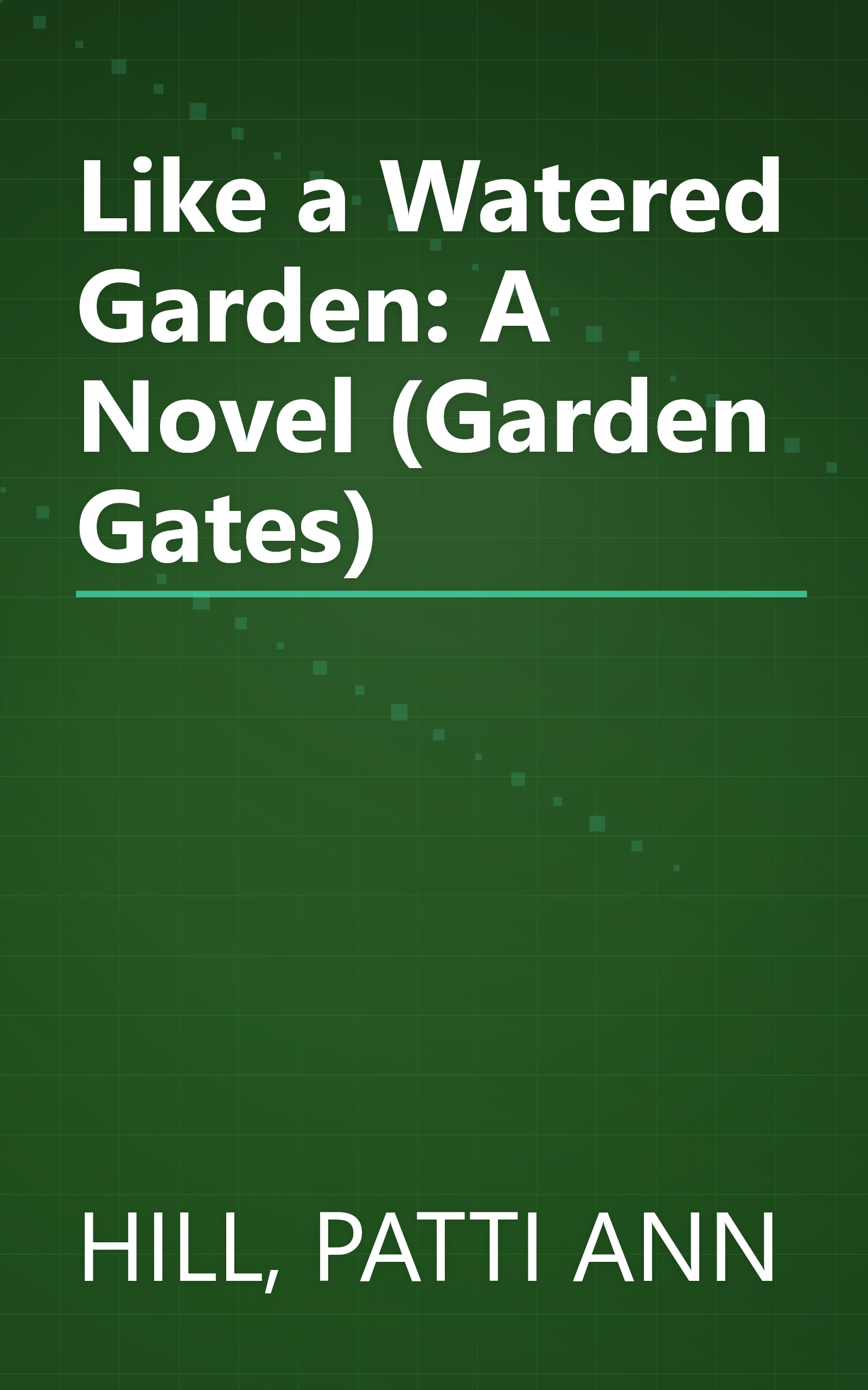 Like a Watered Garden: A Novel (Garden Gates) book cover