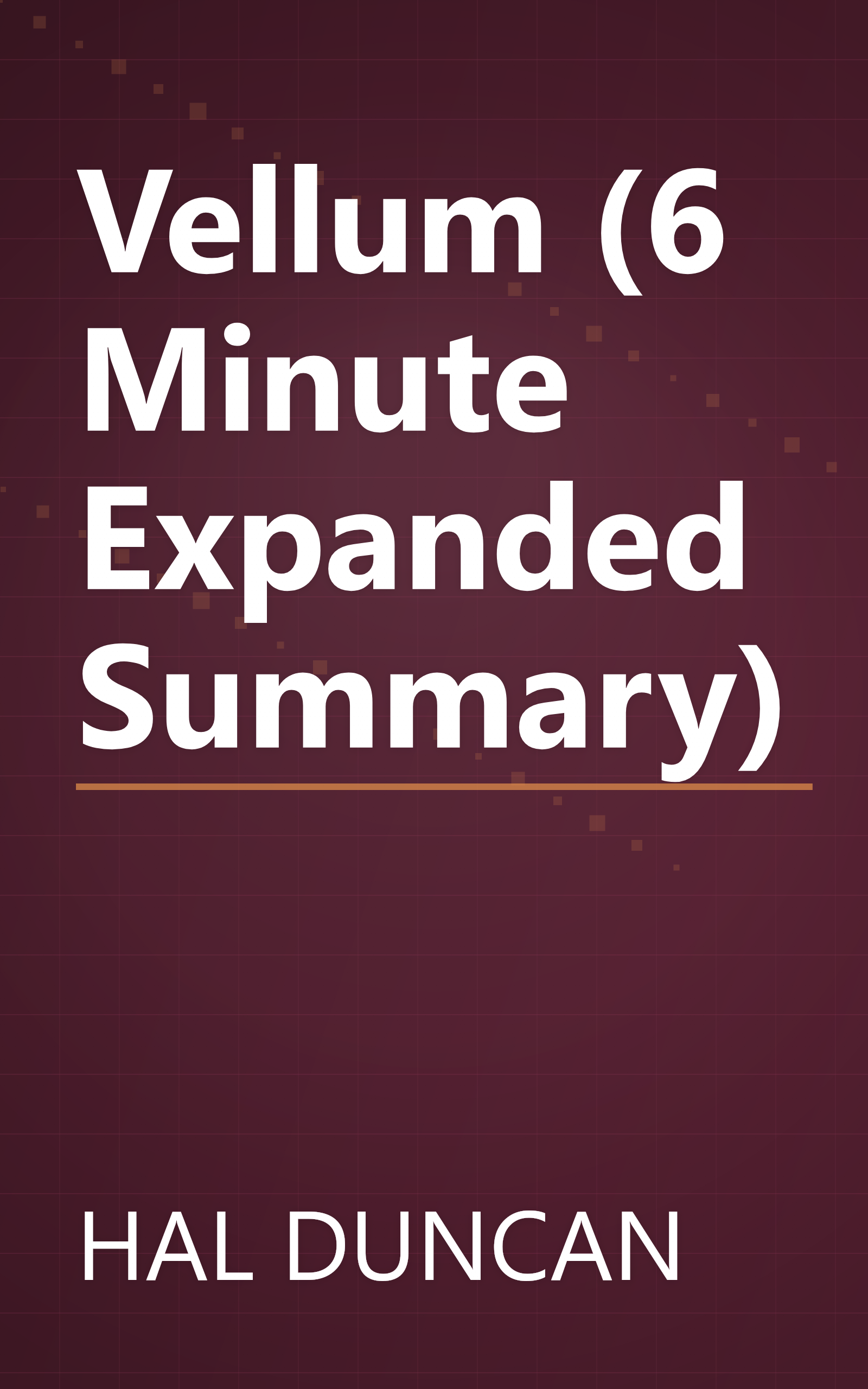 Vellum (6 Minute   Expanded Summary) book cover