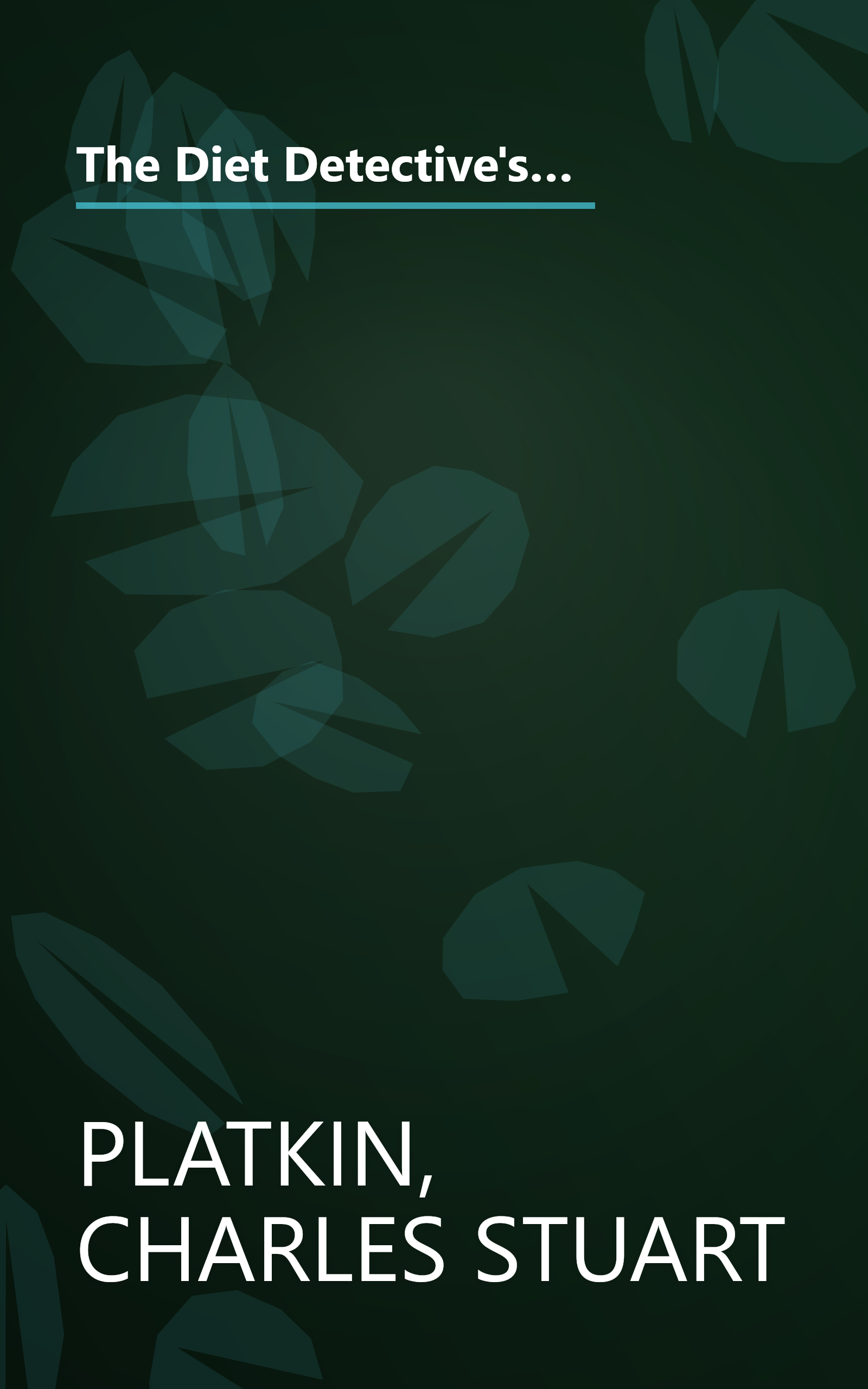 The Diet Detective's Calorie Bargain Bible: More than 1,000 Calorie Bargains in Supermarkets, Kitchens, Offices, Restaurants, the Movies, for Special Occasions, and More book cover