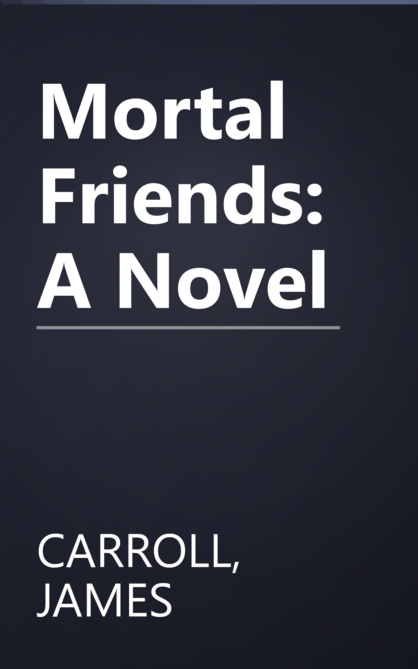 Mortal Friends: A Novel book cover