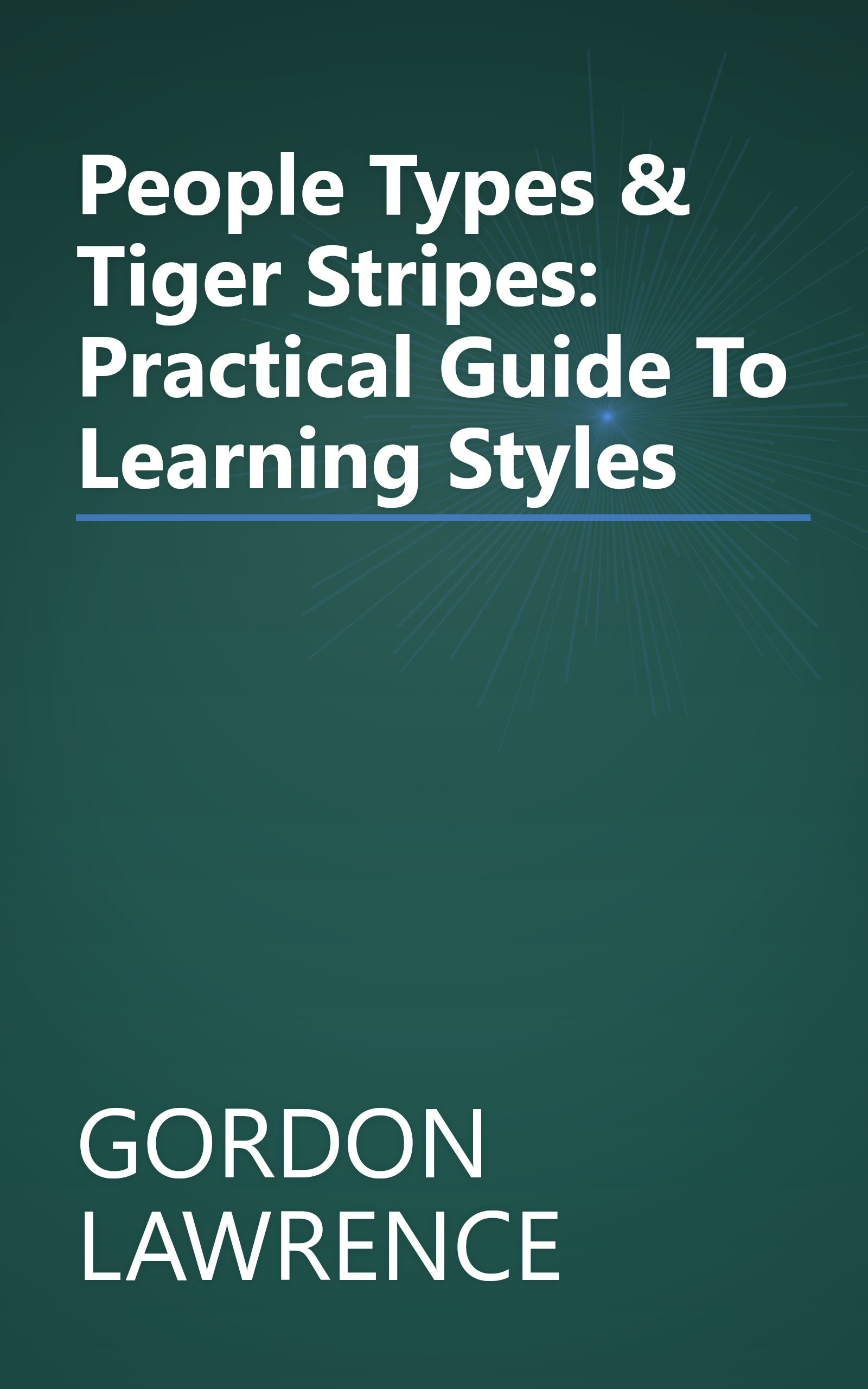 People Types & Tiger Stripes: Practical Guide To Learning Styles book cover