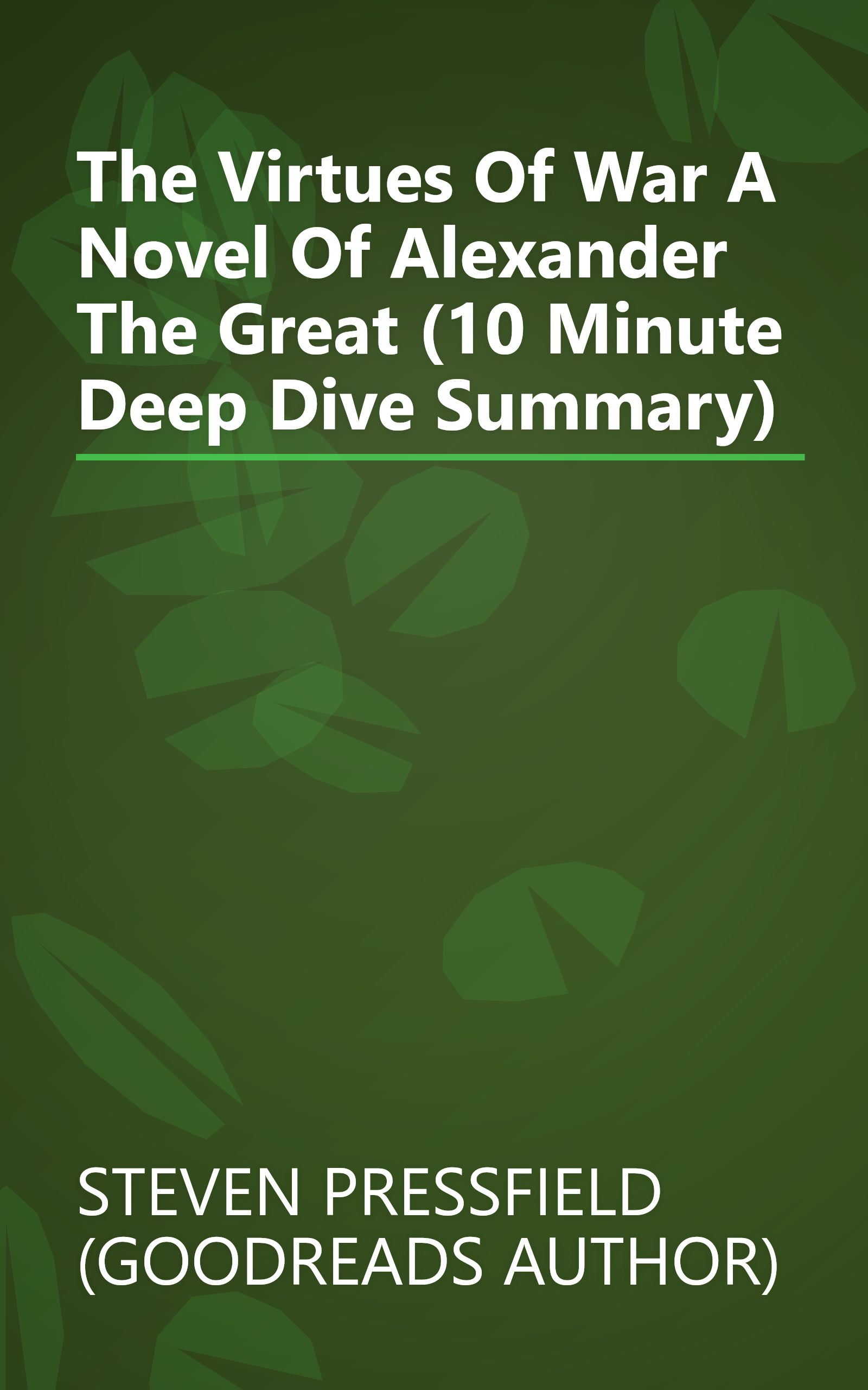 The Virtues Of War  A Novel Of Alexander The Great (10 Minute   Deep Dive Summary) book cover