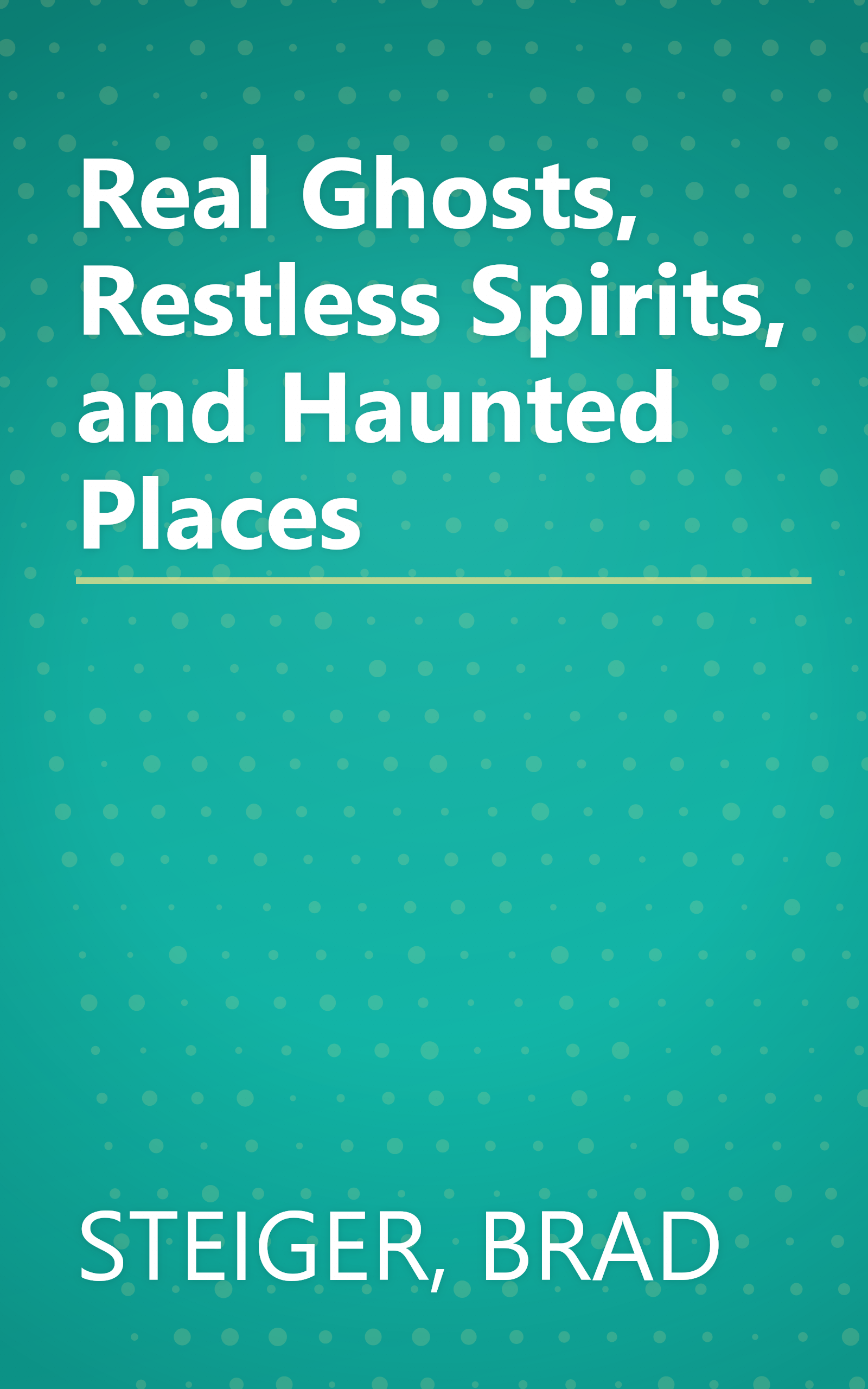 Real Ghosts, Restless Spirits, and Haunted Places book cover