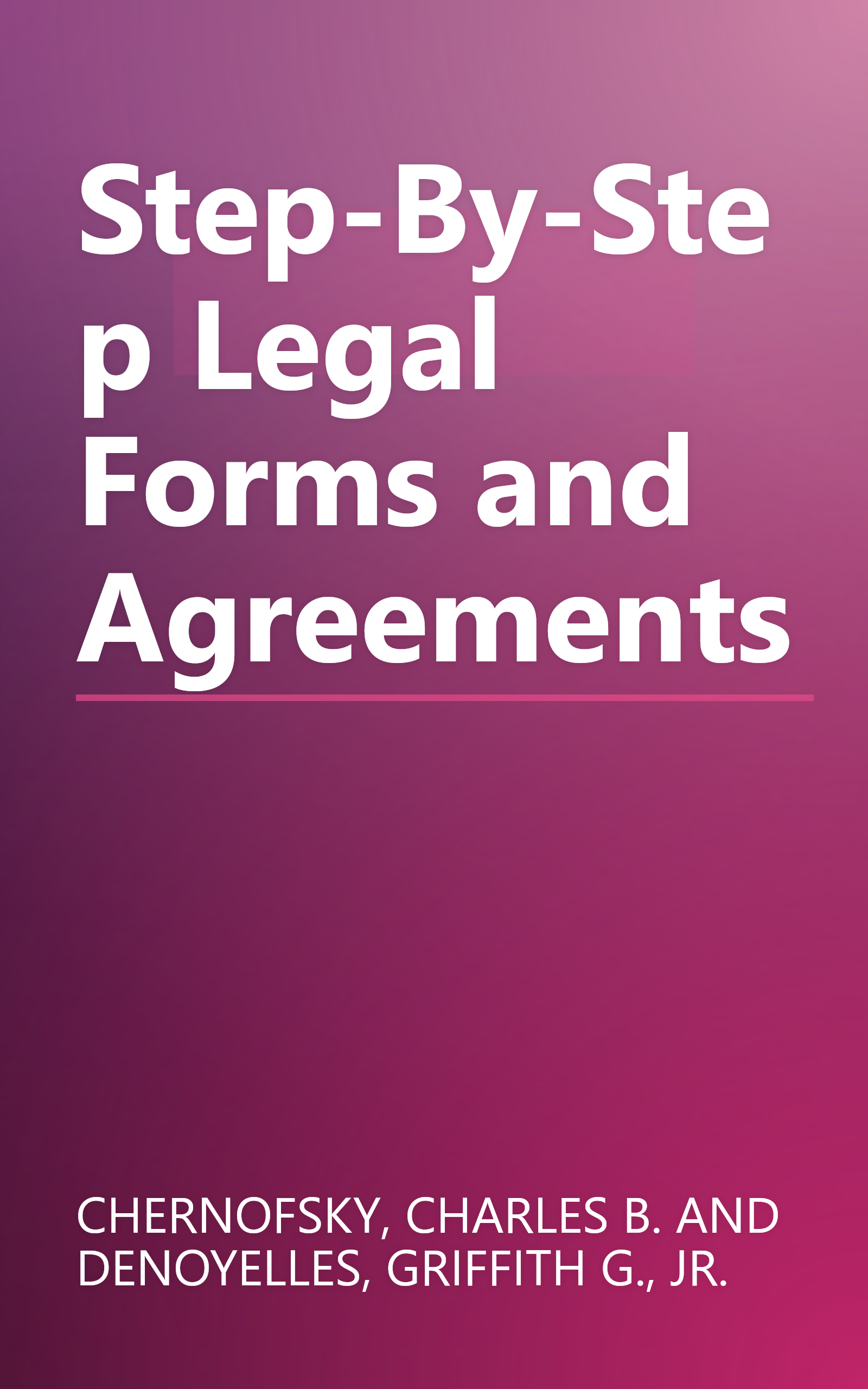 Step-By-Step Legal Forms and Agreements book cover