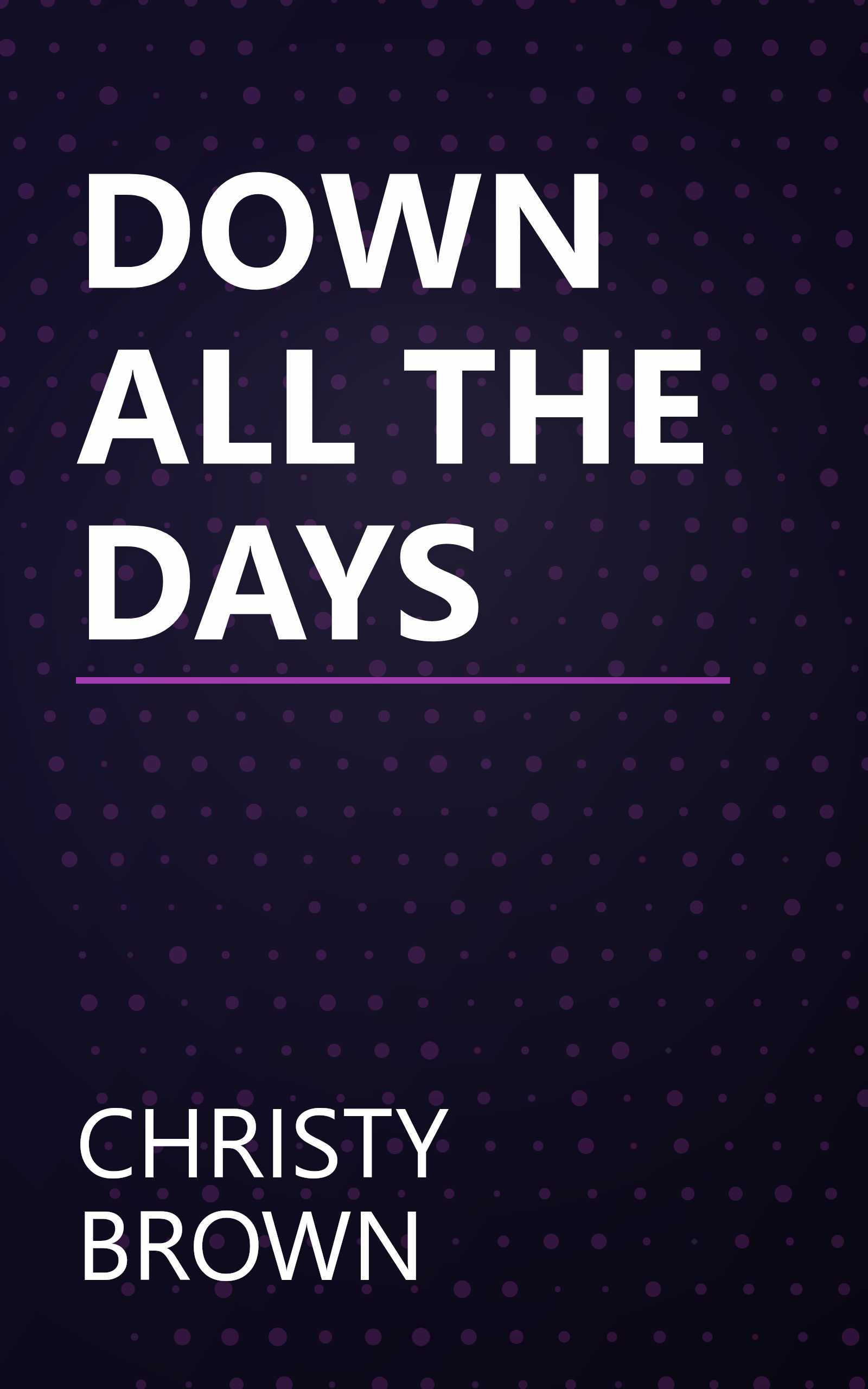 DOWN ALL THE DAYS book cover