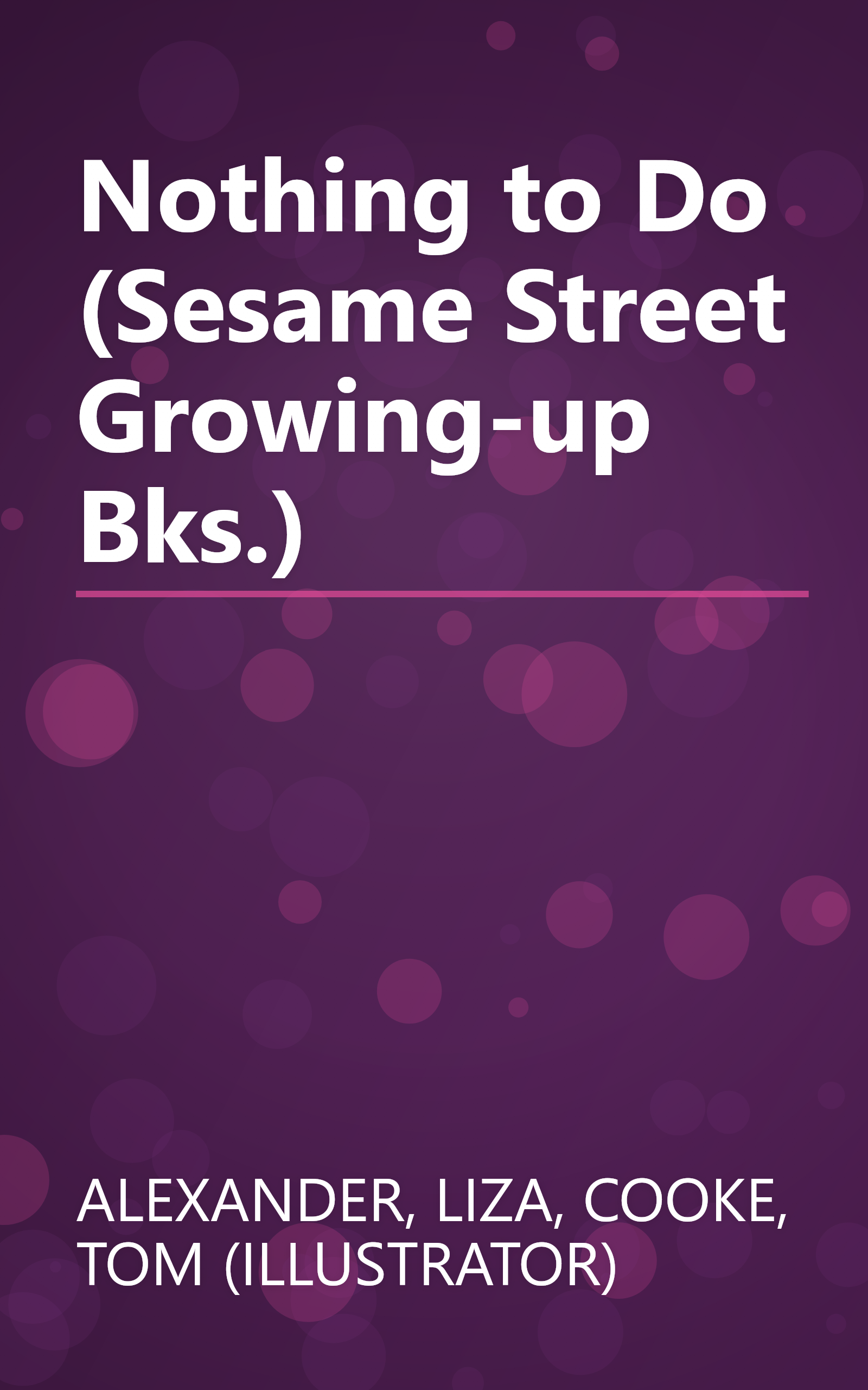 Nothing to Do (Sesame Street Growing-up Bks.) book cover