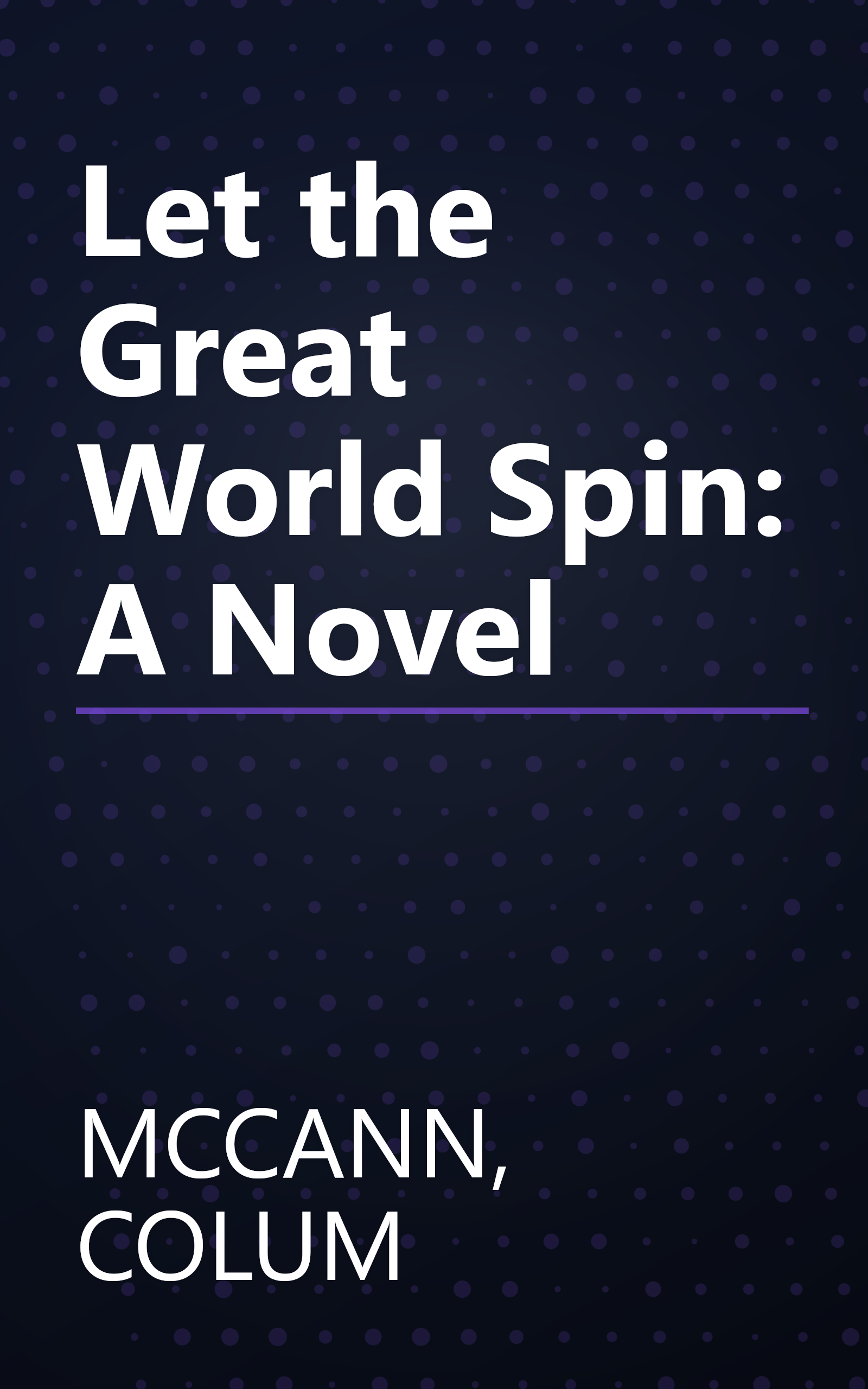 Let the Great World Spin: A Novel book cover