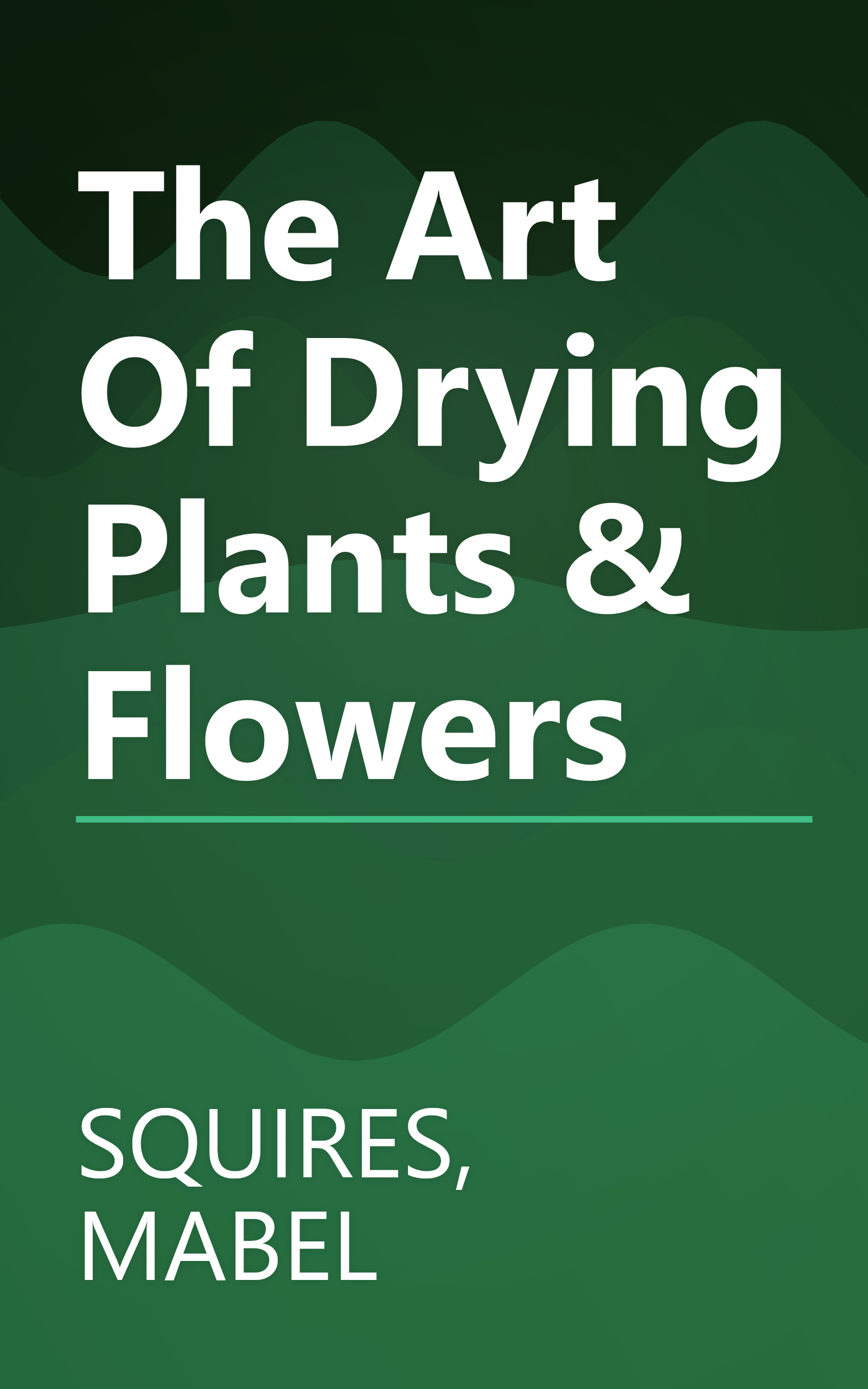 The Art Of Drying Plants & Flowers book cover