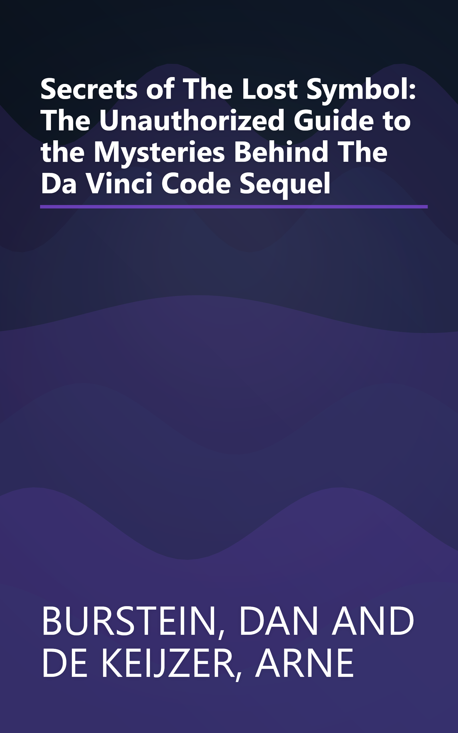 Secrets of The Lost Symbol: The Unauthorized Guide to the Mysteries Behind The Da Vinci Code Sequel book cover