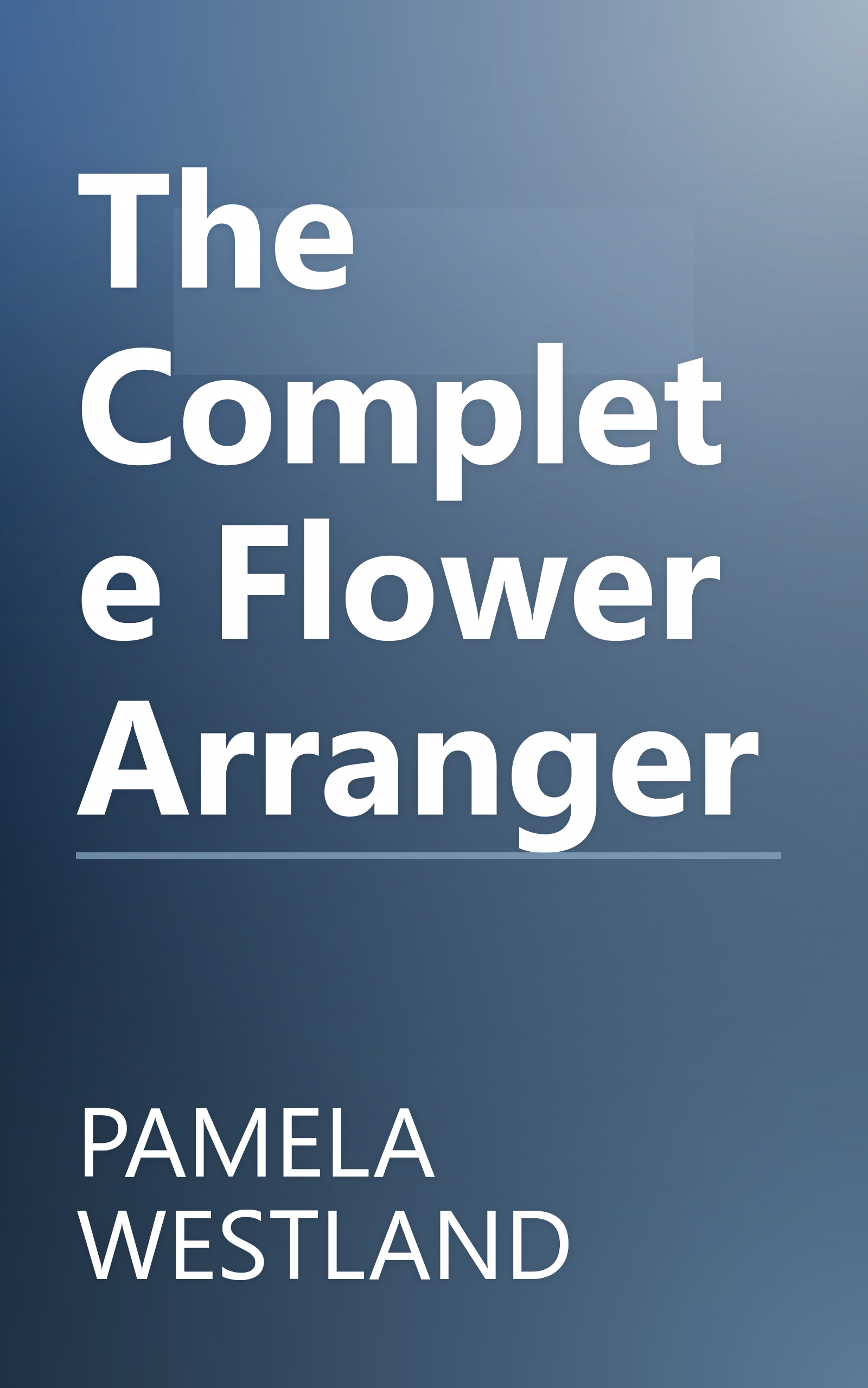 The Complete Flower Arranger book cover