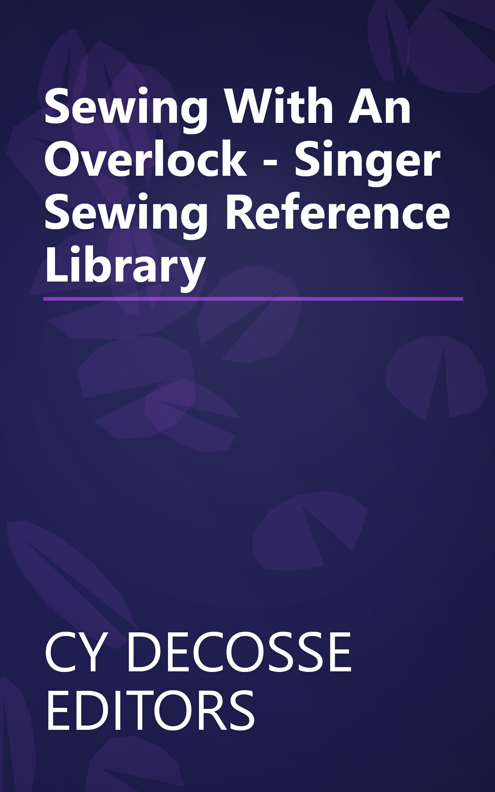 Sewing With An Overlock - Singer Sewing Reference Library book cover