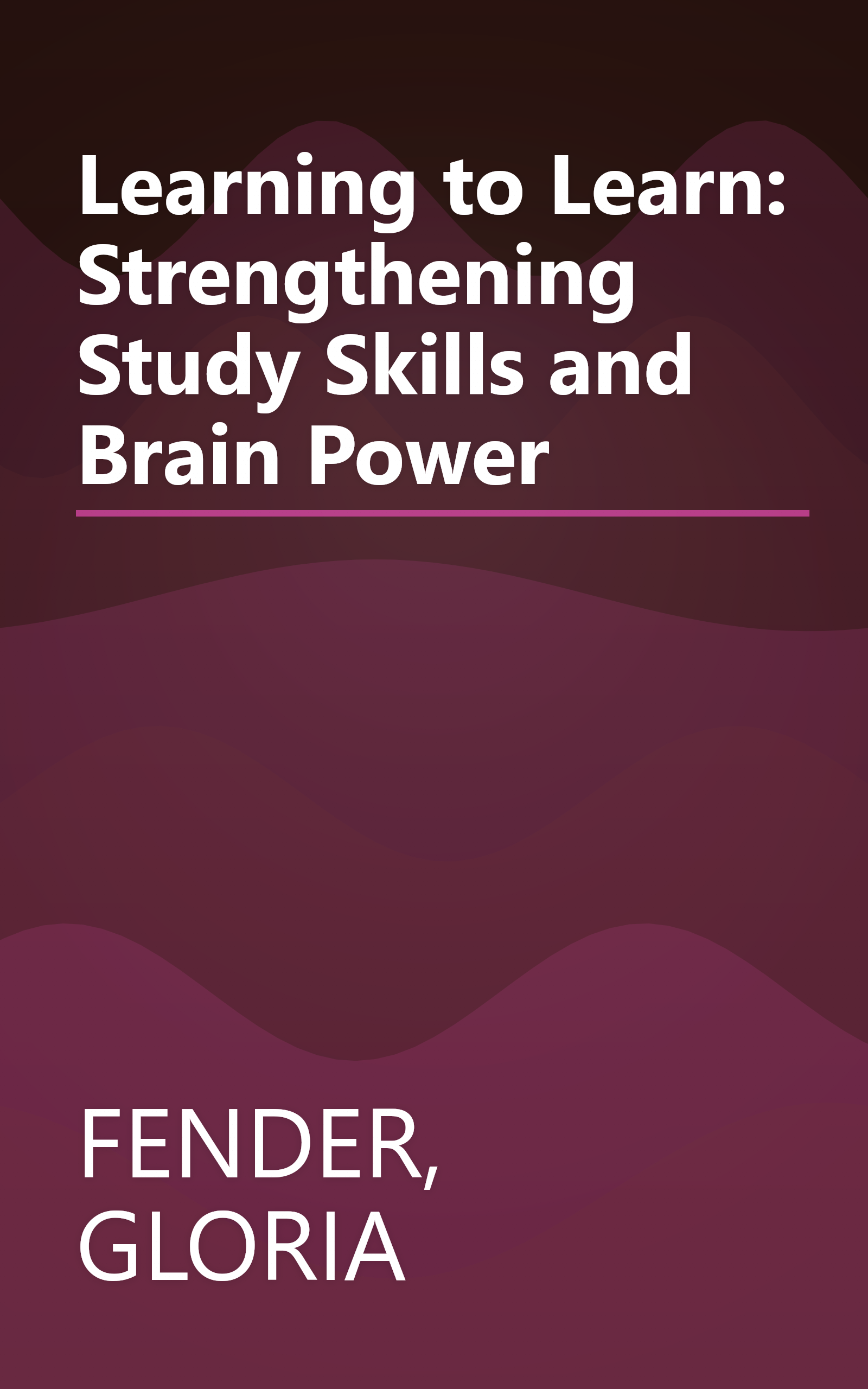 Learning to Learn: Strengthening Study Skills and Brain Power book cover