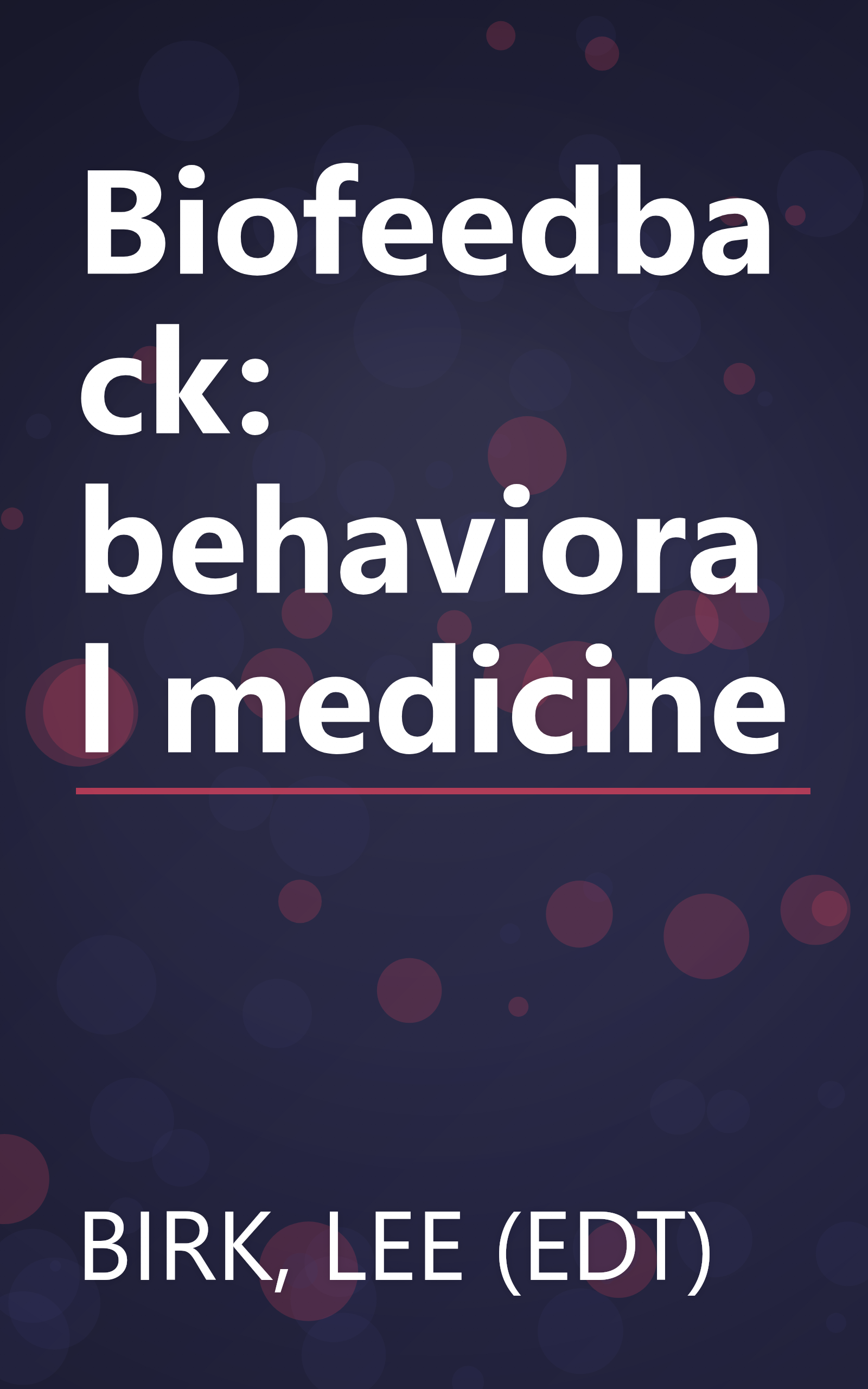 Biofeedback: behavioral medicine book cover
