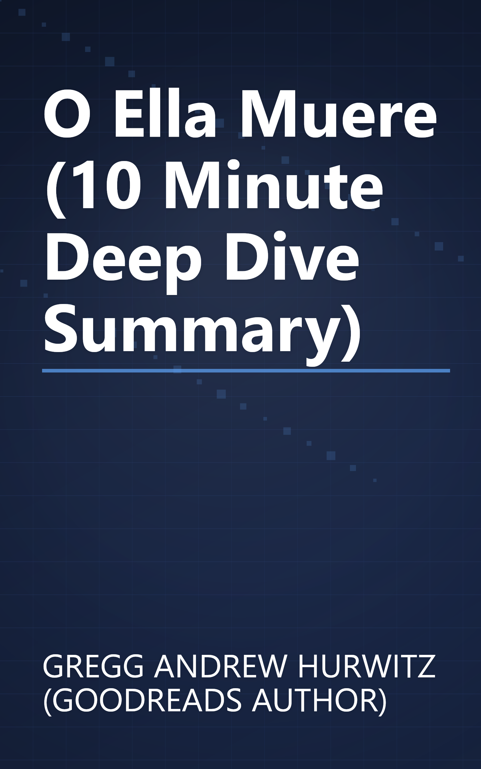 O Ella Muere (10 Minute   Deep Dive Summary) book cover