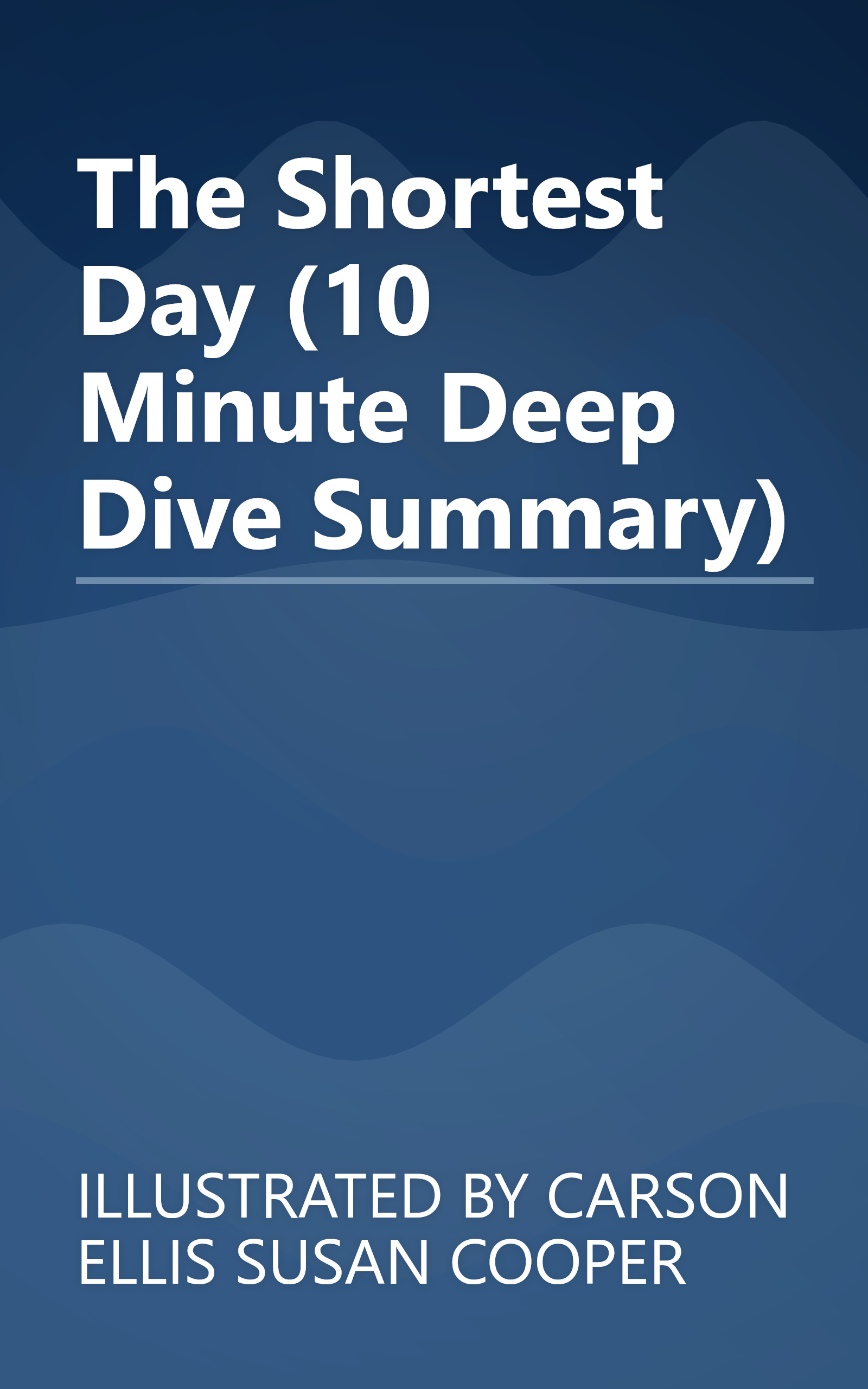The Shortest Day (10 Minute   Deep Dive Summary) book cover