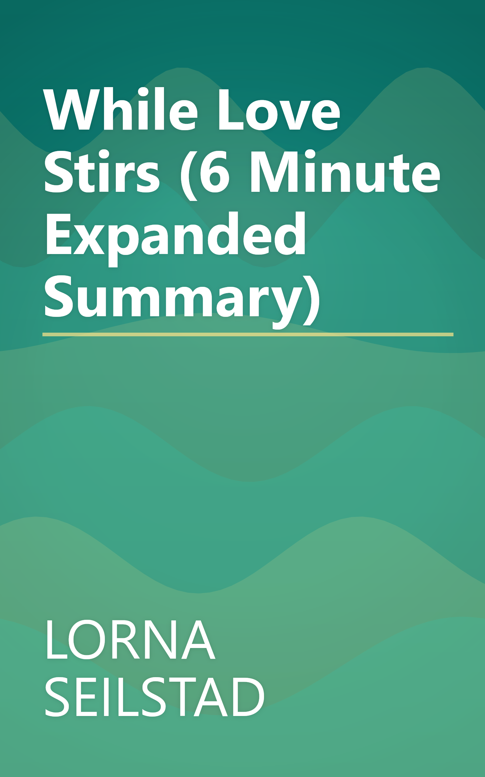 While Love Stirs (6 Minute   Expanded Summary) book cover