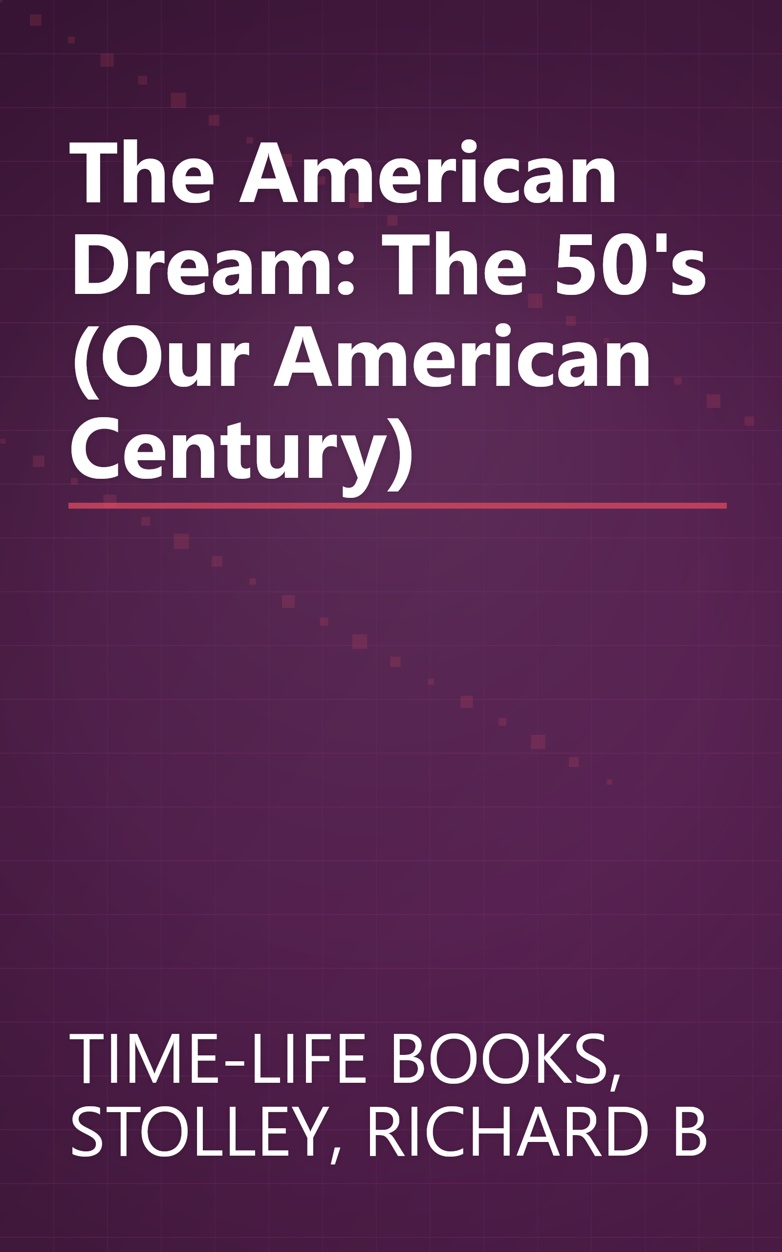 The American Dream: The 50's (Our American Century) book cover