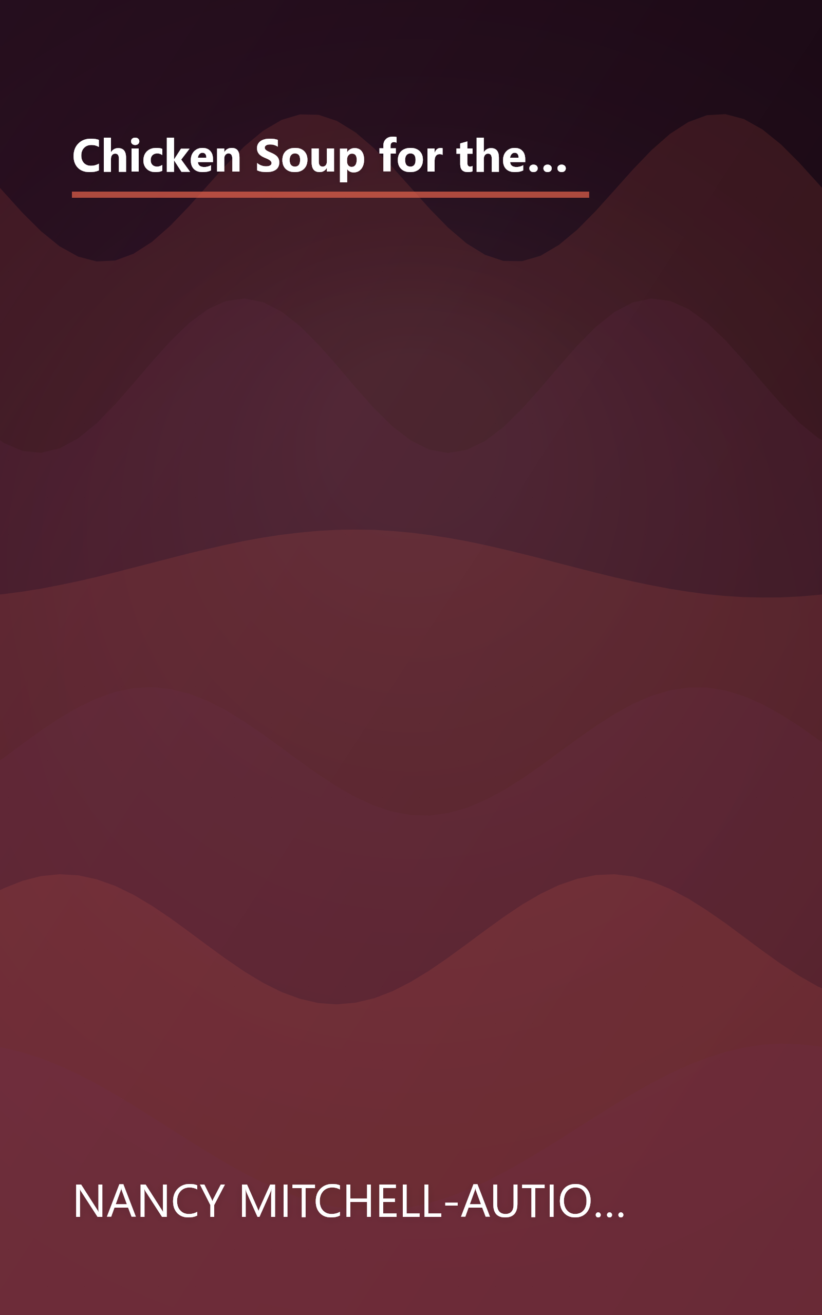 Chicken Soup for the Nurse's Soul: 101 Stories to Celebrate, Honor, and Inspire the Nursing Profession (Chicken Soup for the Soul) book cover