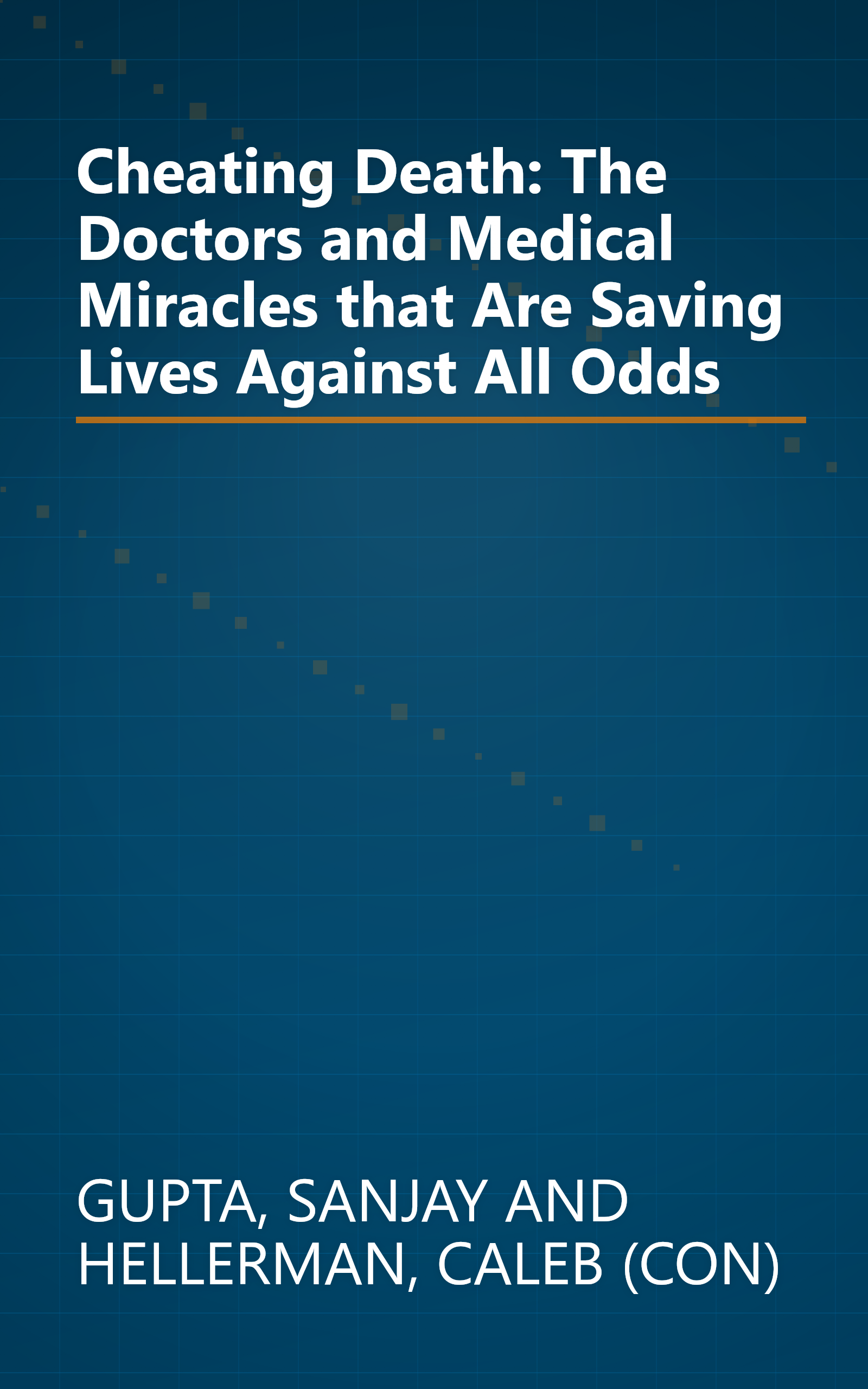 Cheating Death: The Doctors and Medical Miracles that Are Saving Lives Against All Odds book cover