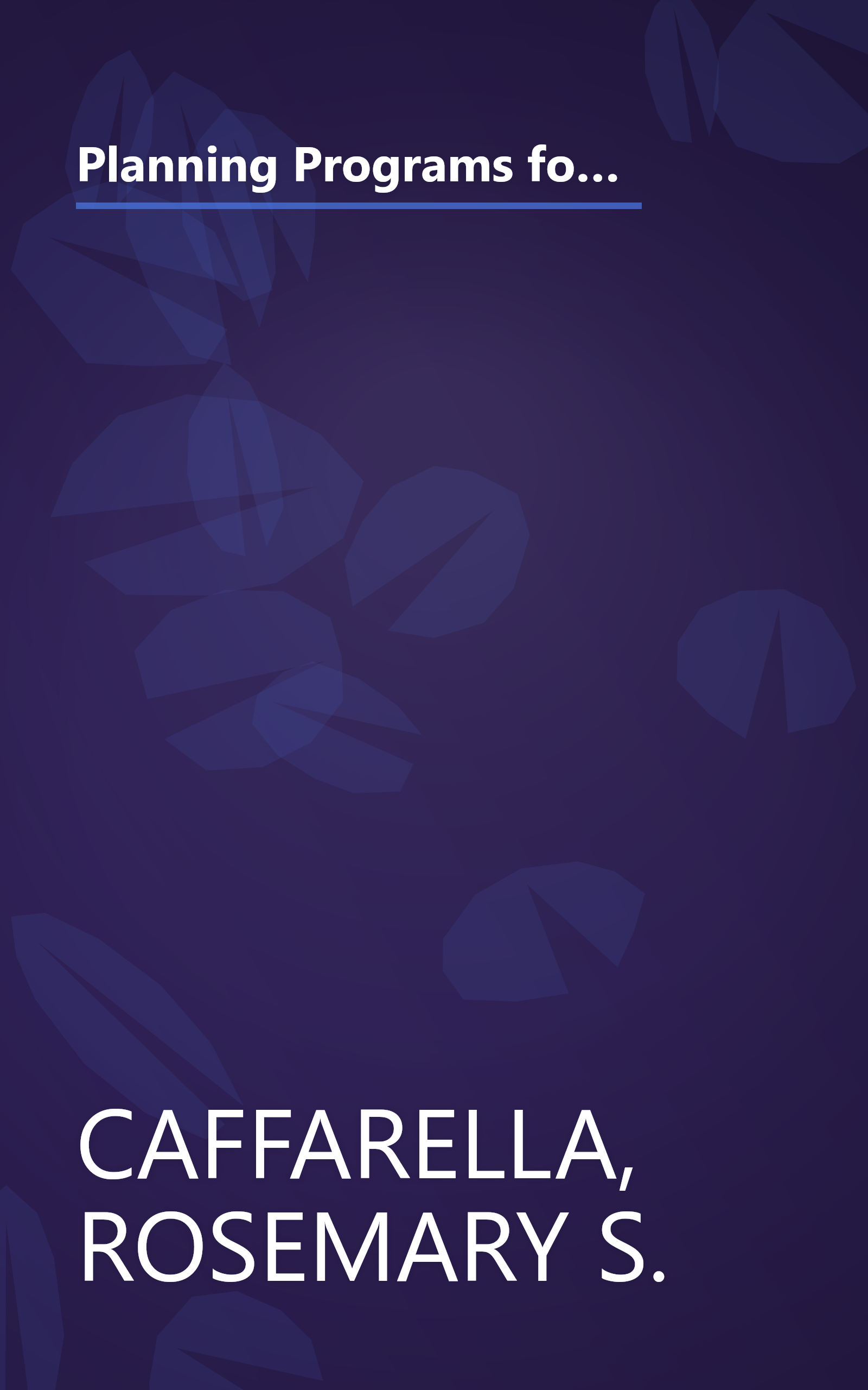 Planning Programs for Adult Learners: A Practical Guide for Educators, Trainers, and Staff Developers (Jossey-Bass Higher and Adult Education Series) book cover