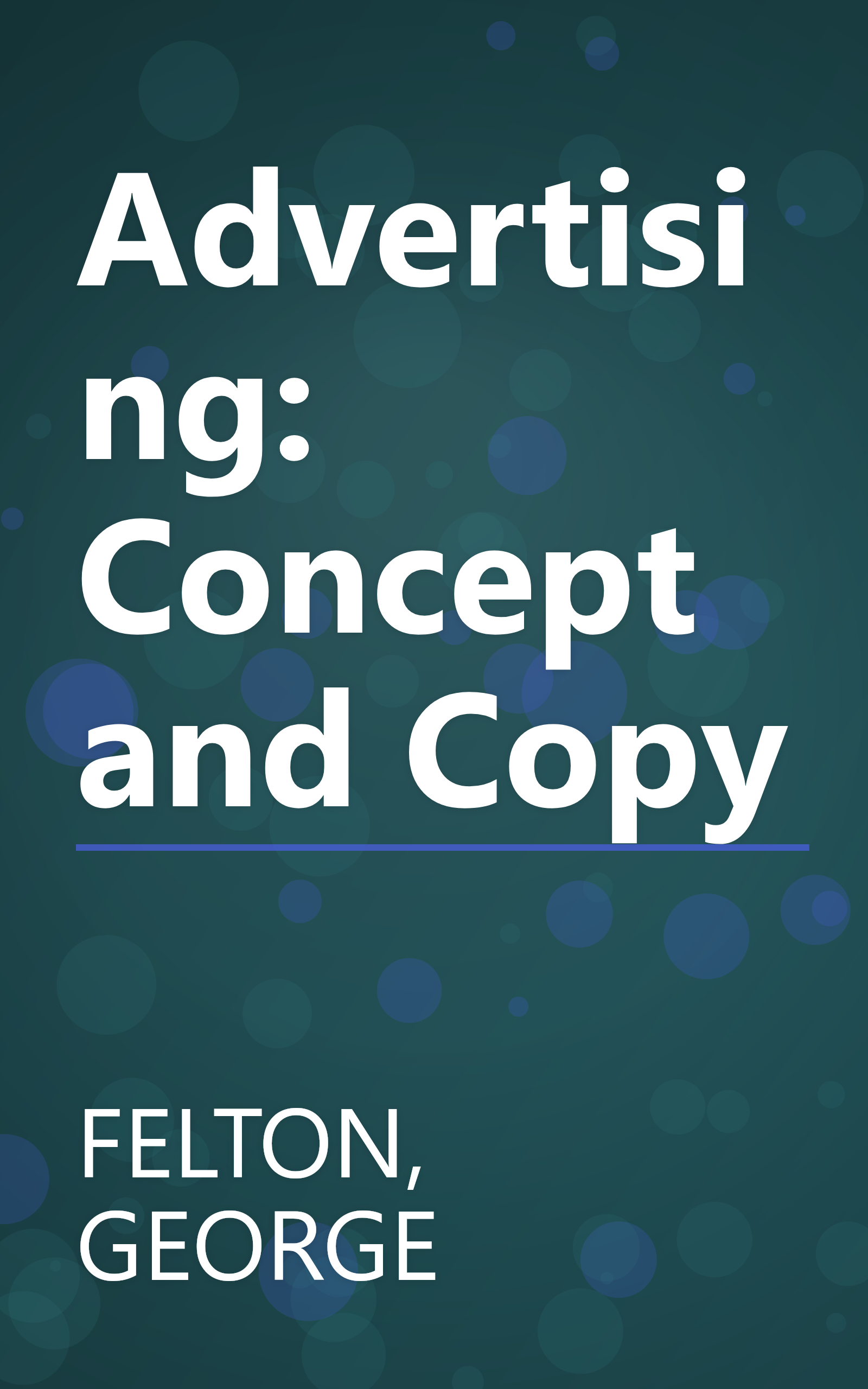 Advertising: Concept and Copy book cover