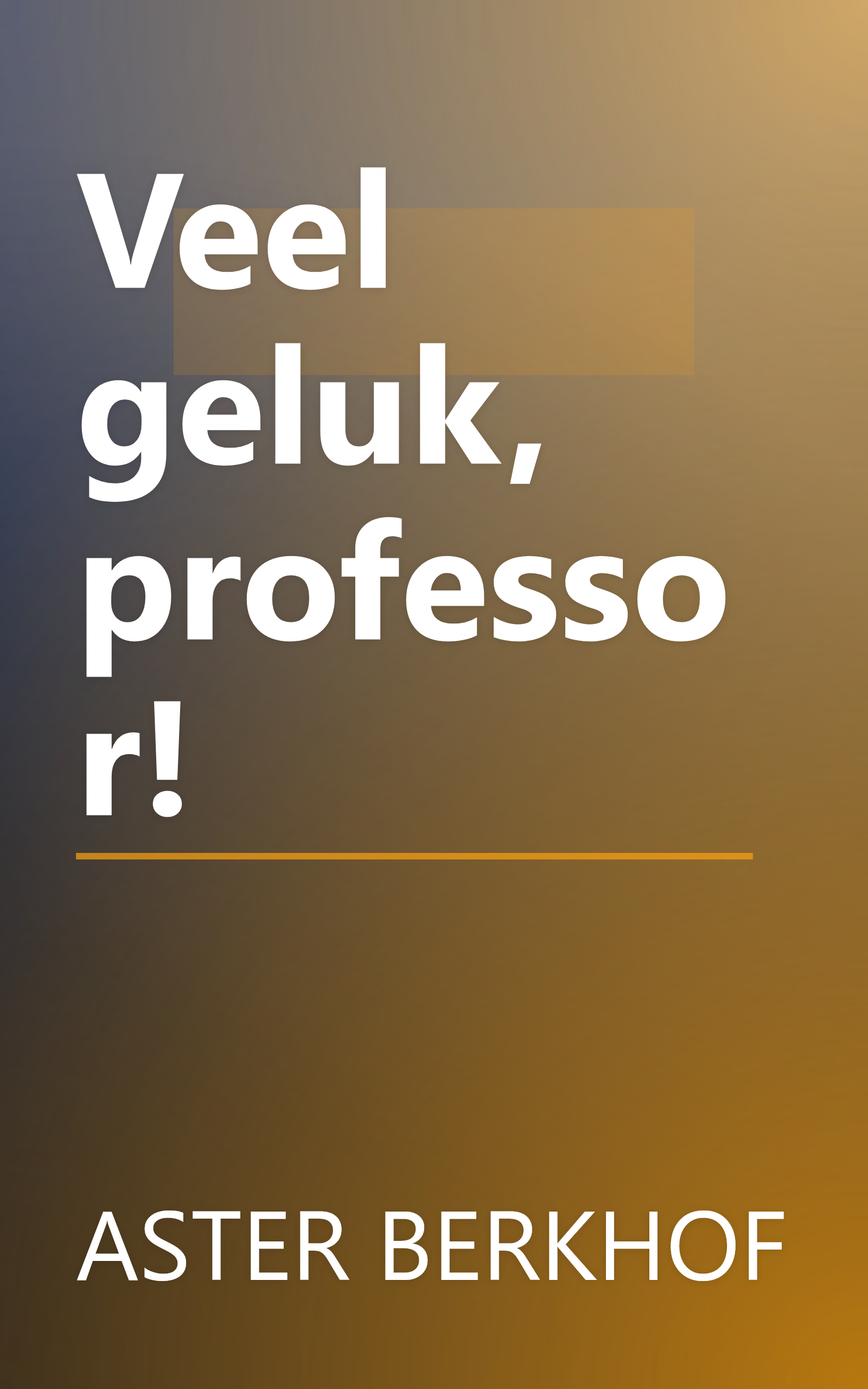 Veel geluk, professor! book cover