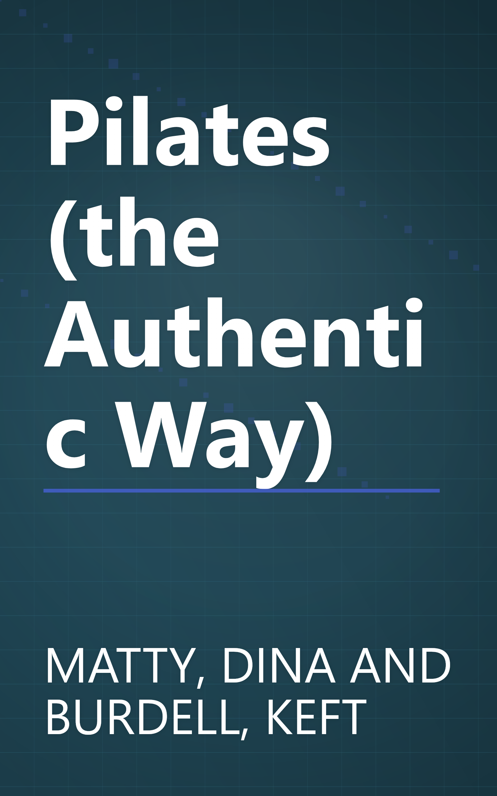 Pilates (the Authentic Way) book cover