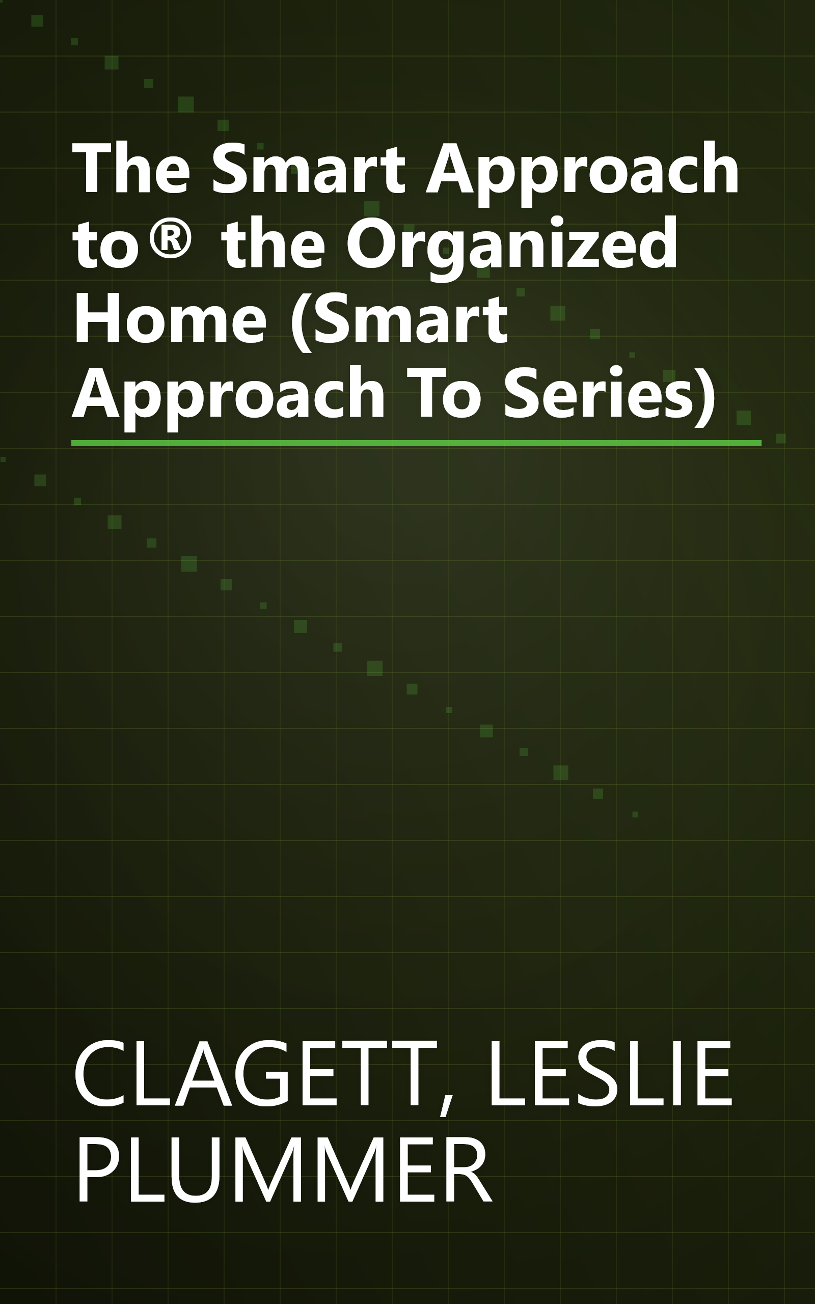 The Smart Approach to® the Organized Home (Smart Approach To Series) book cover