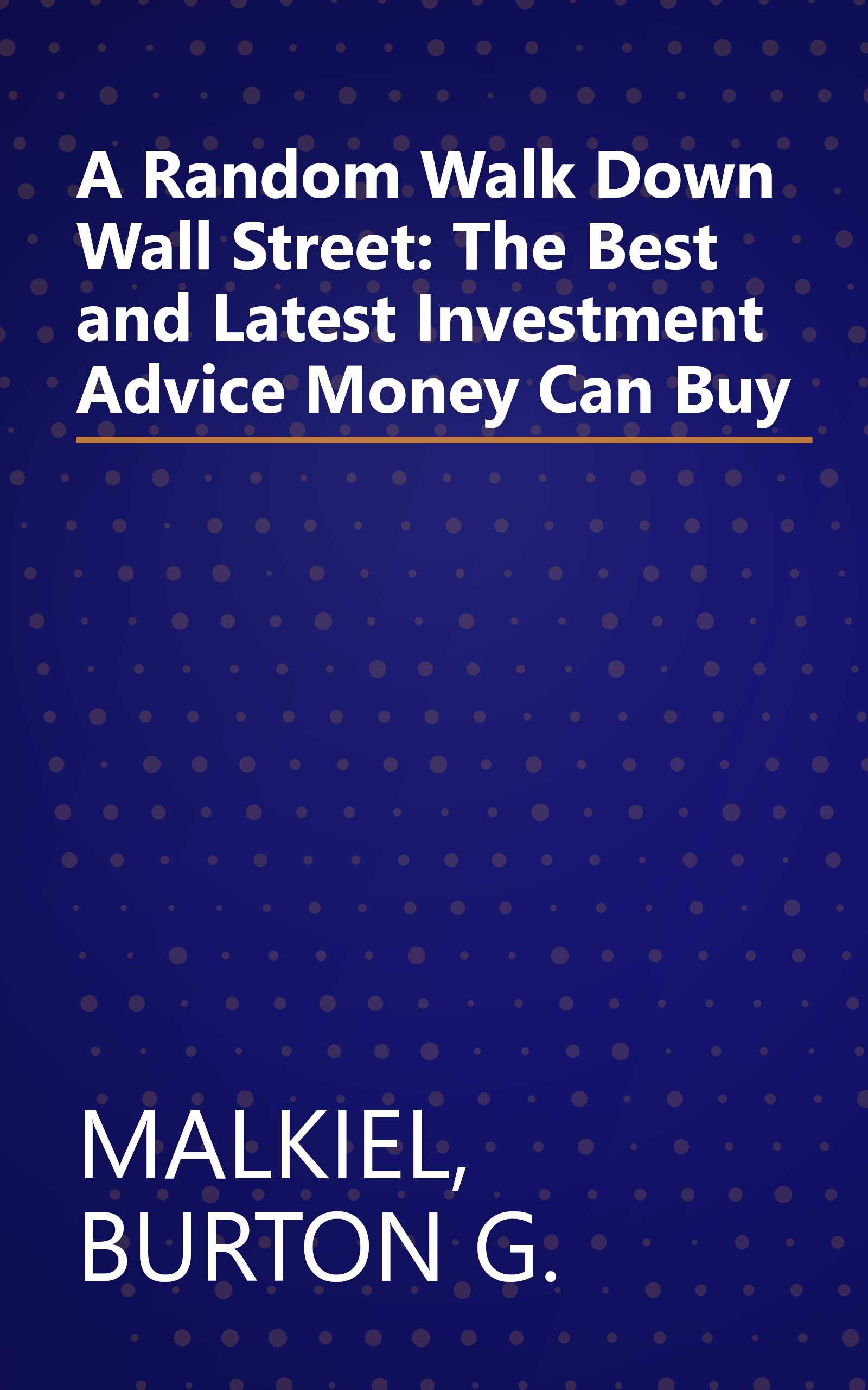 A Random Walk Down Wall Street: The Best and Latest Investment Advice Money Can Buy book cover