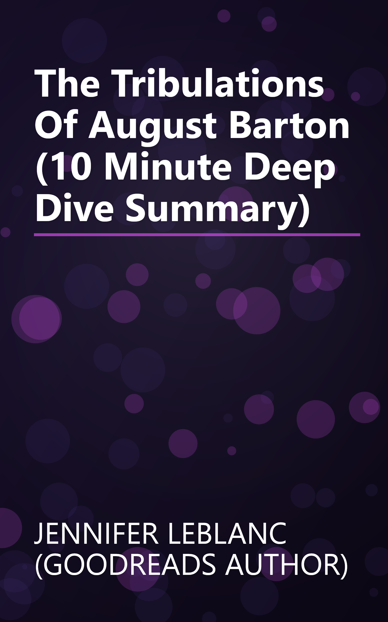 The Tribulations Of August Barton (10 Minute   Deep Dive Summary) book cover