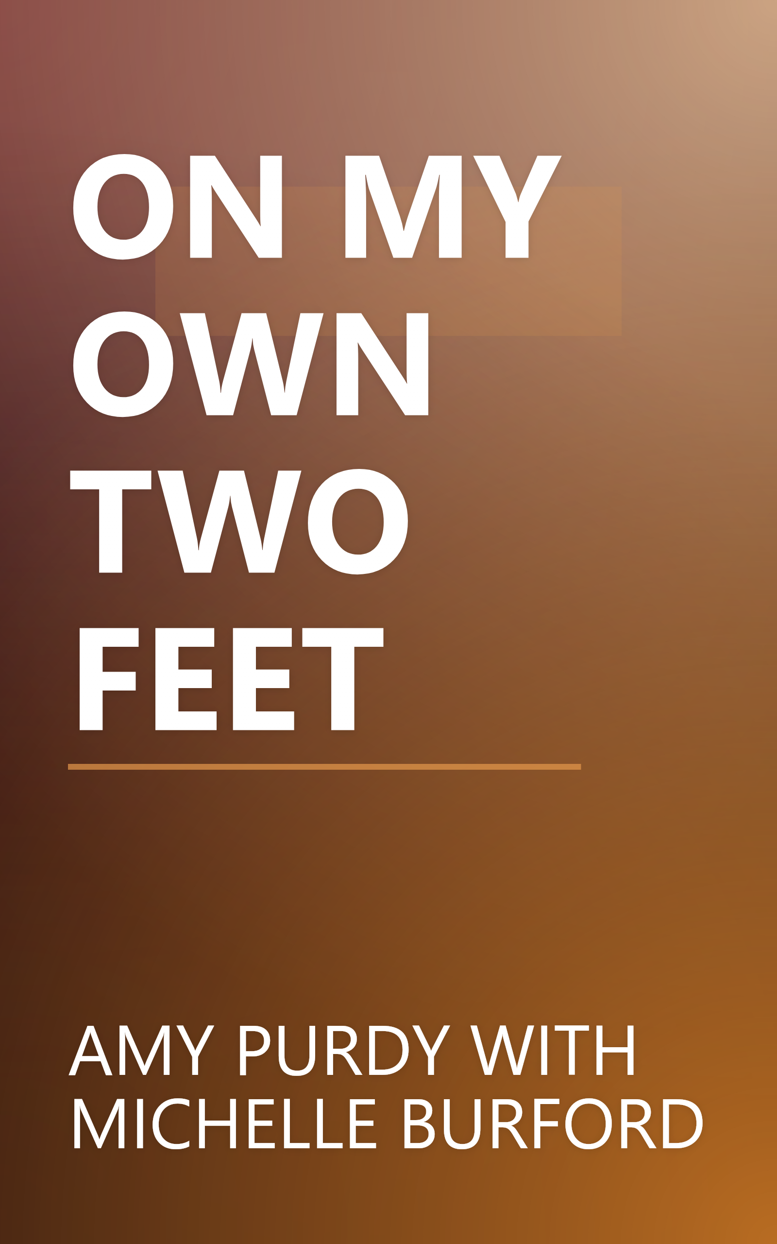 ON MY OWN TWO FEET book cover