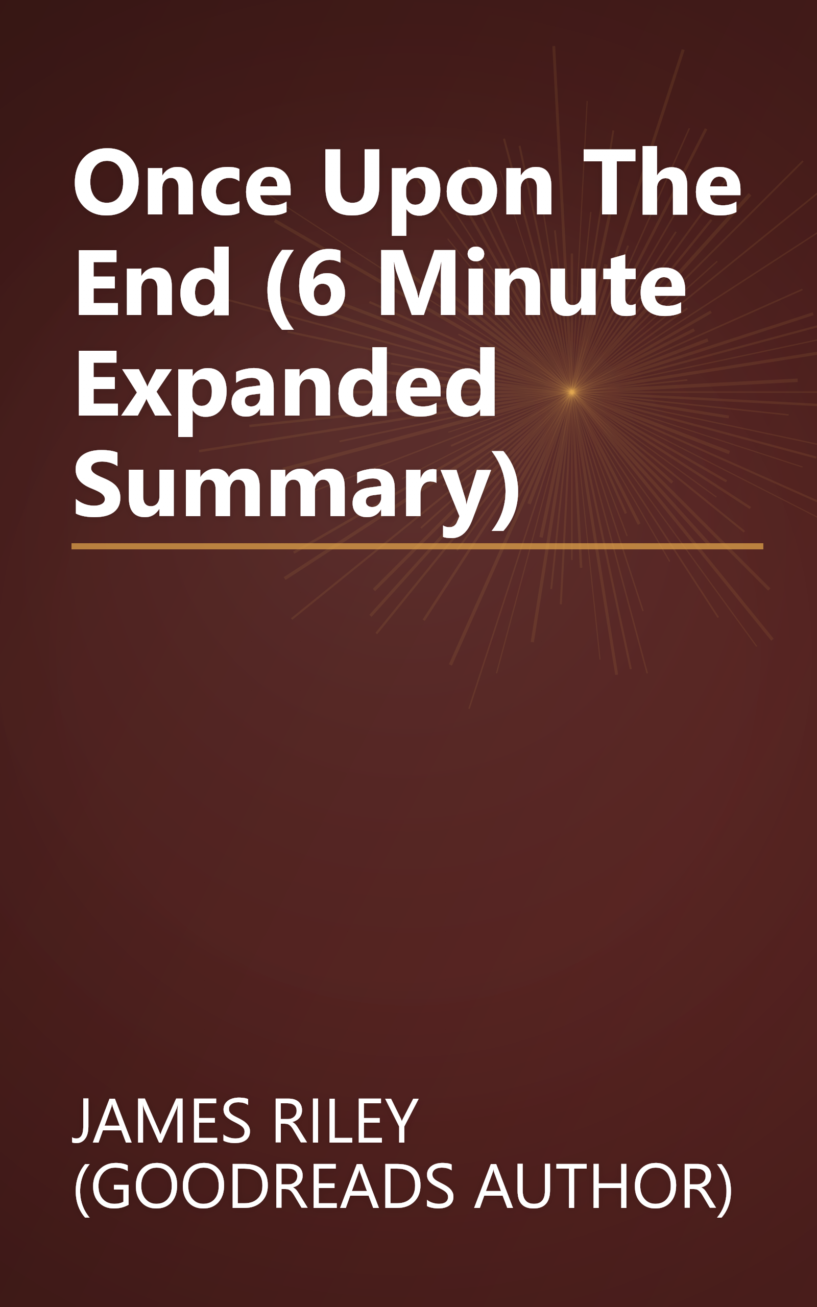 Once Upon The End (6 Minute   Expanded Summary) book cover