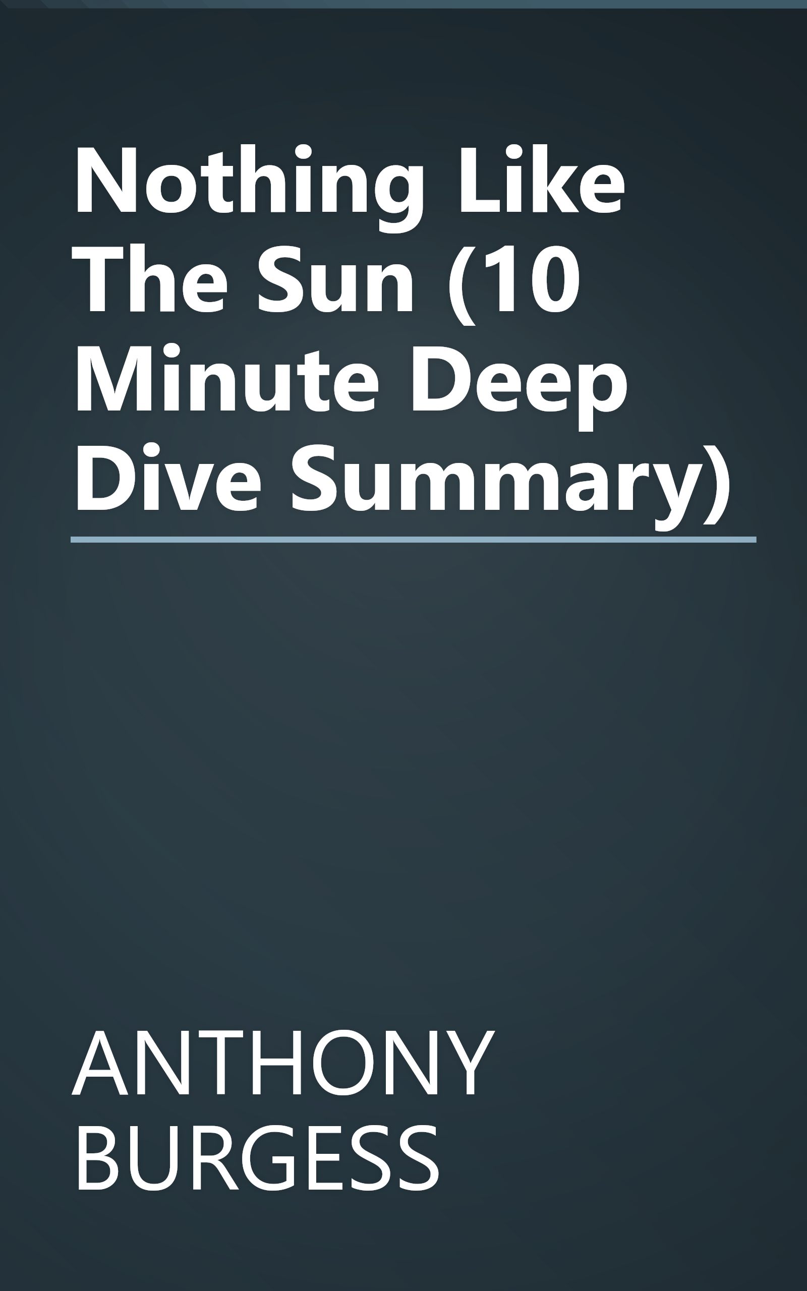 Nothing Like The Sun (10 Minute   Deep Dive Summary) book cover